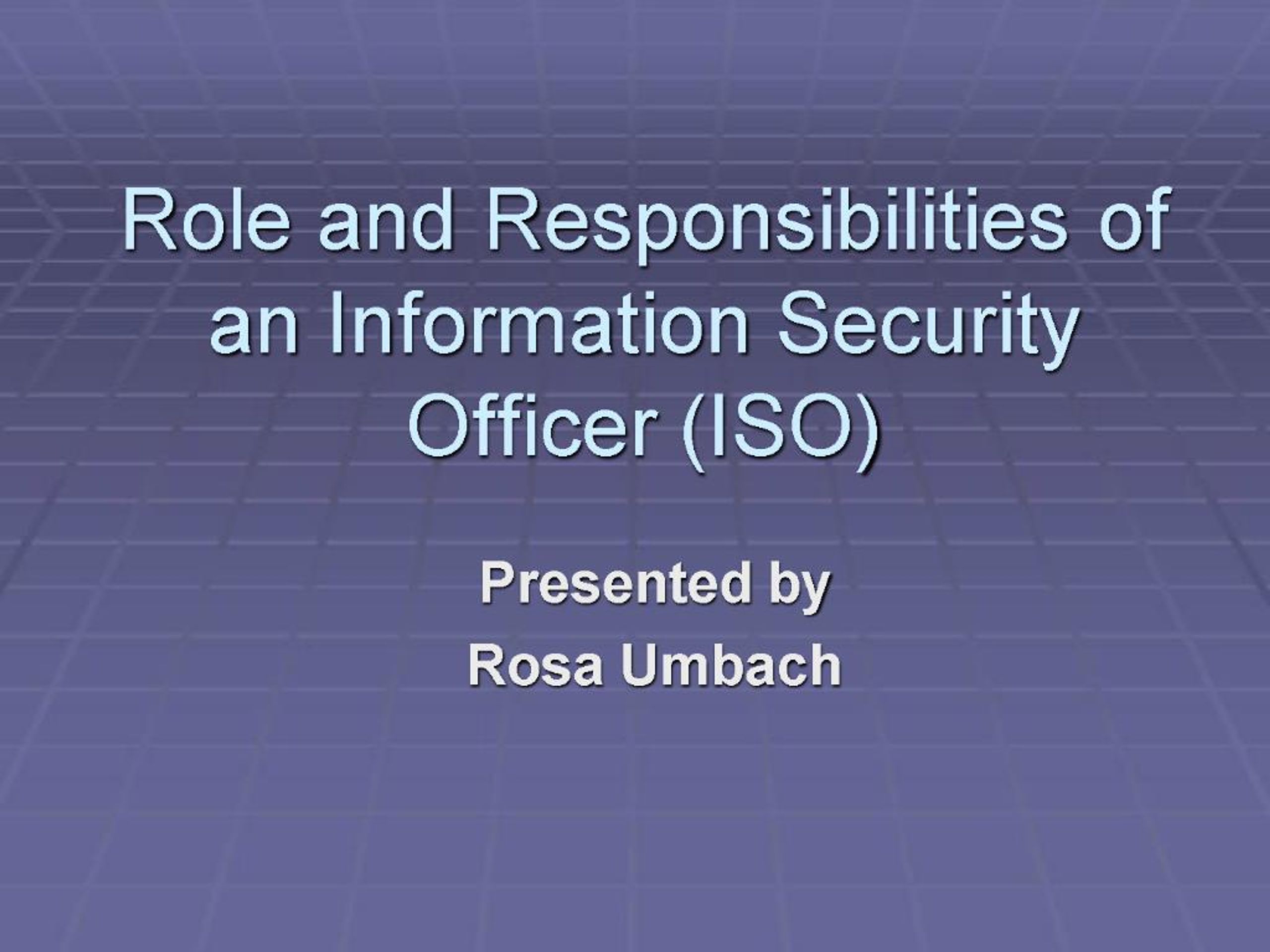 PPT - Role and Responsibilities of an Information Security Officer ISO ...