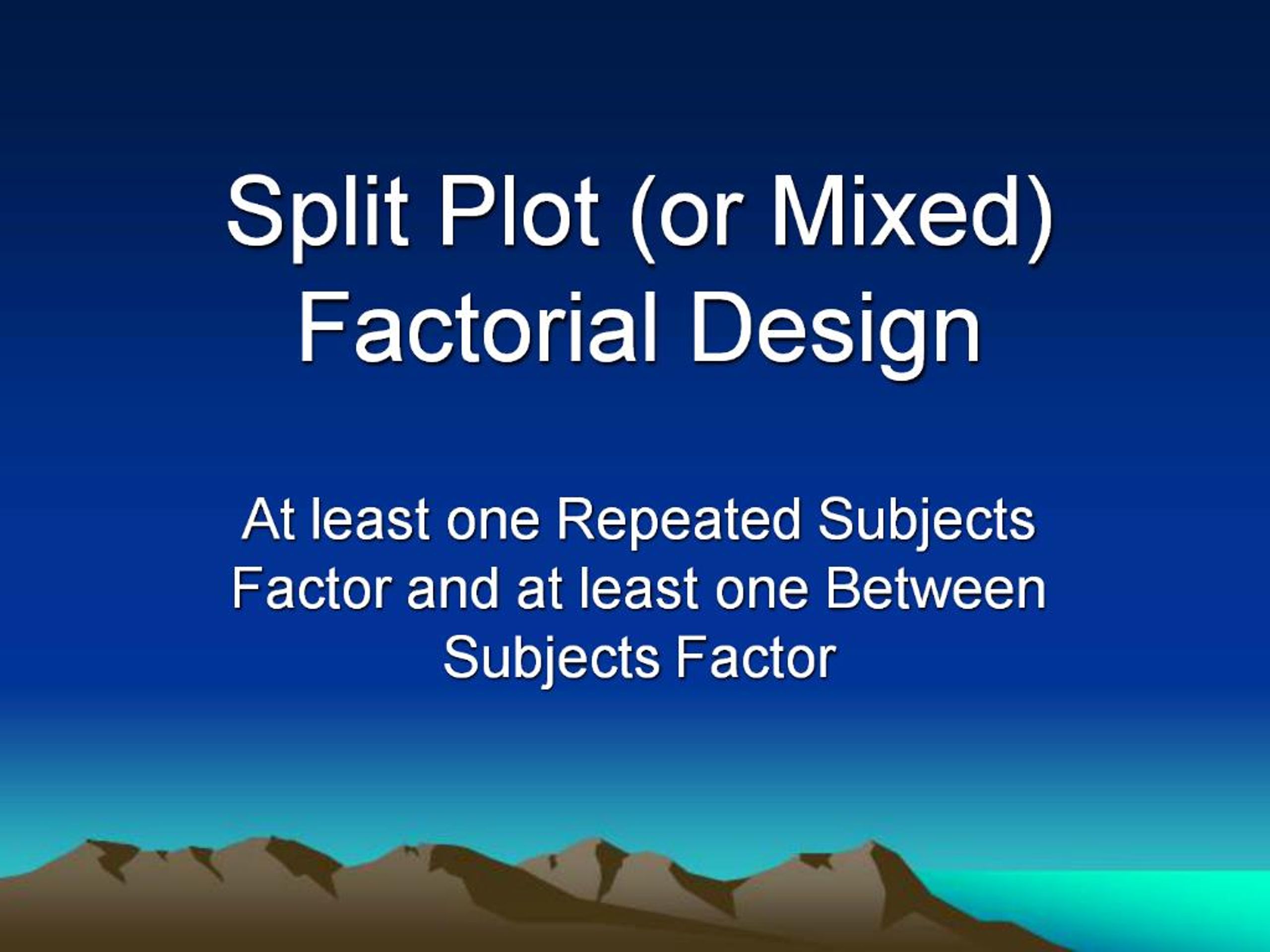 PPT - Split Plot or Mixed Factorial Design PowerPoint Presentation ...