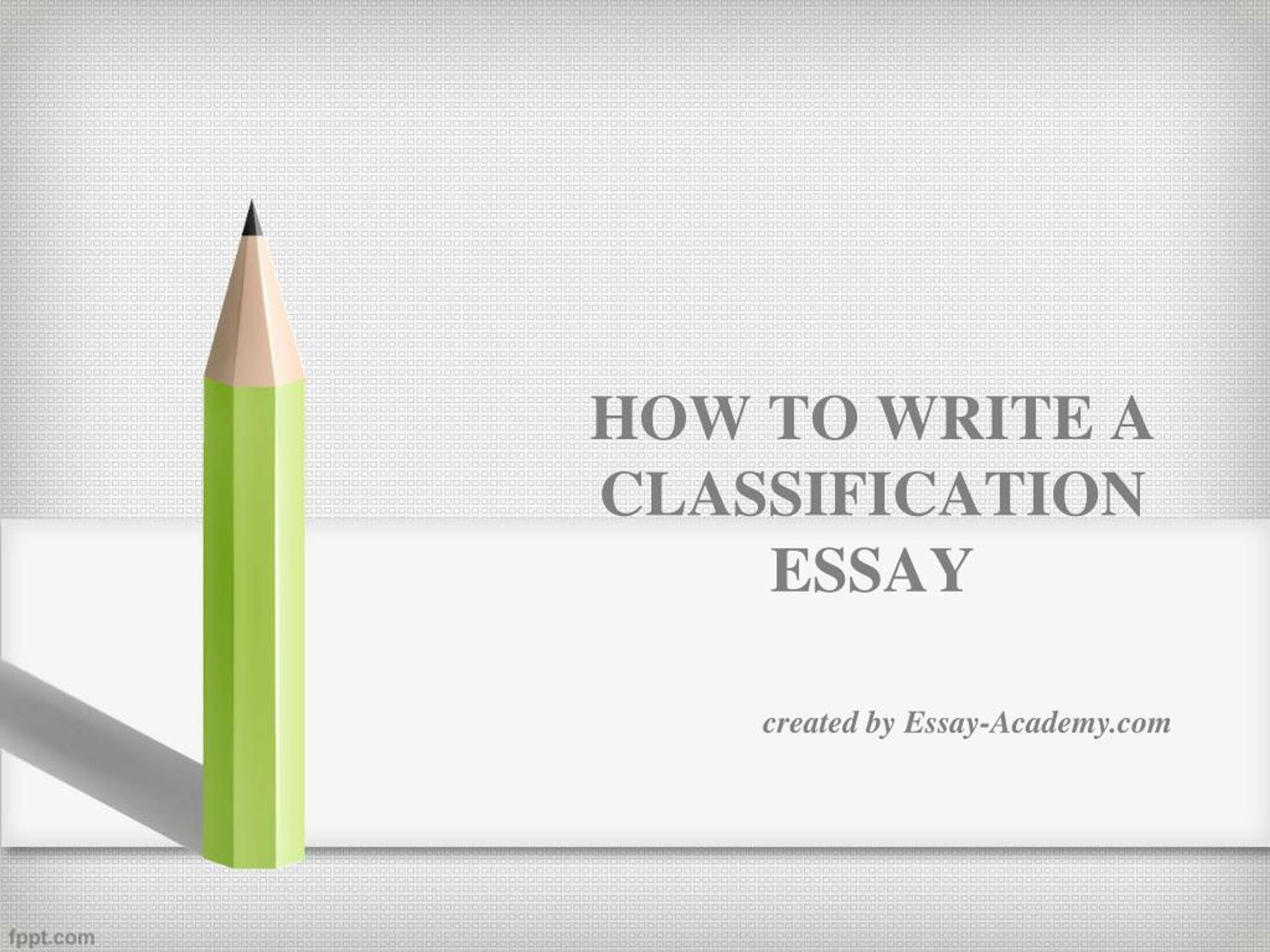 PPT - How to write a Classification Essay PowerPoint Presentation, free ...