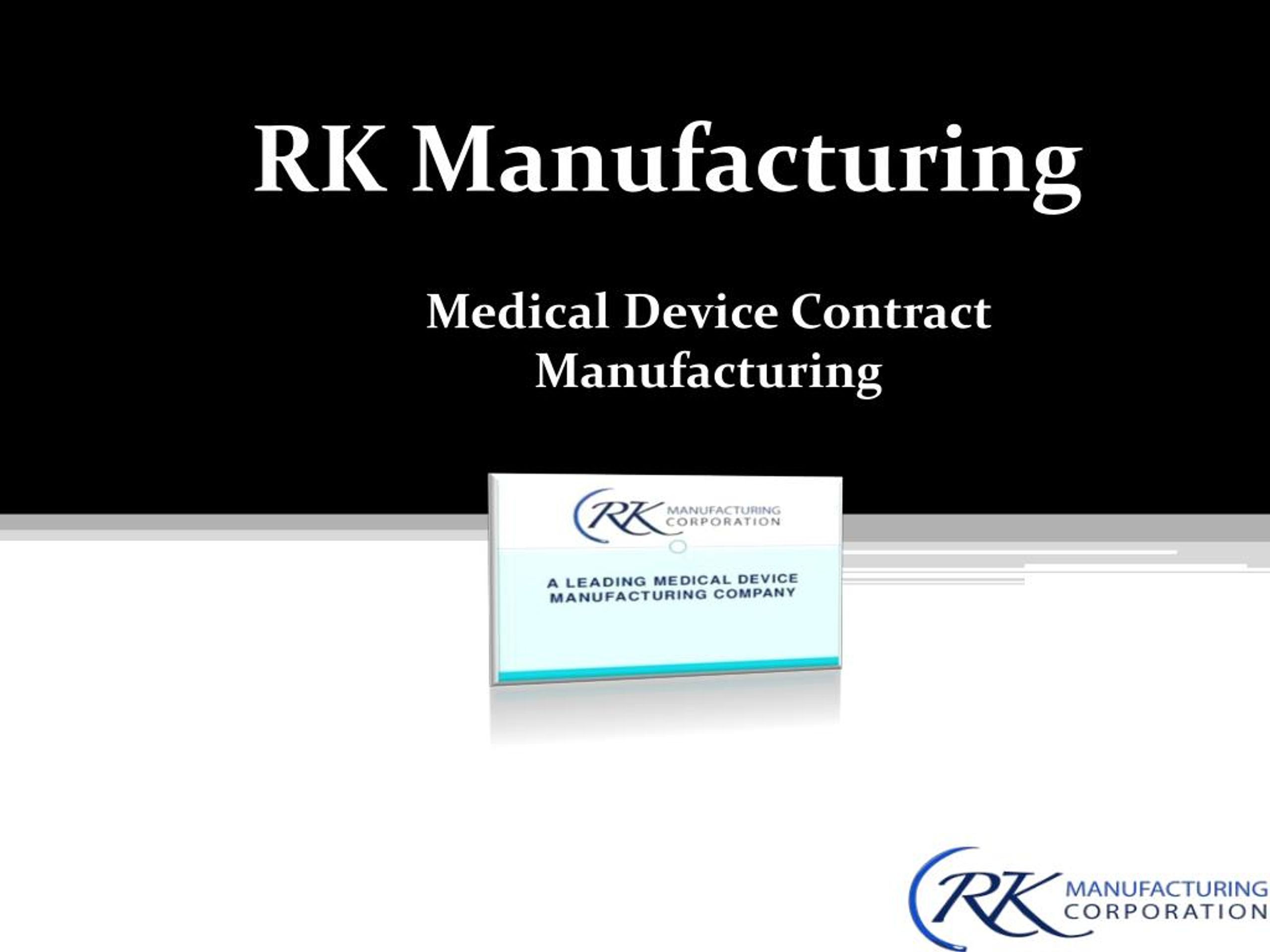 PPT - RK Manufacturing; Best Medical Device Manufacturing services ...