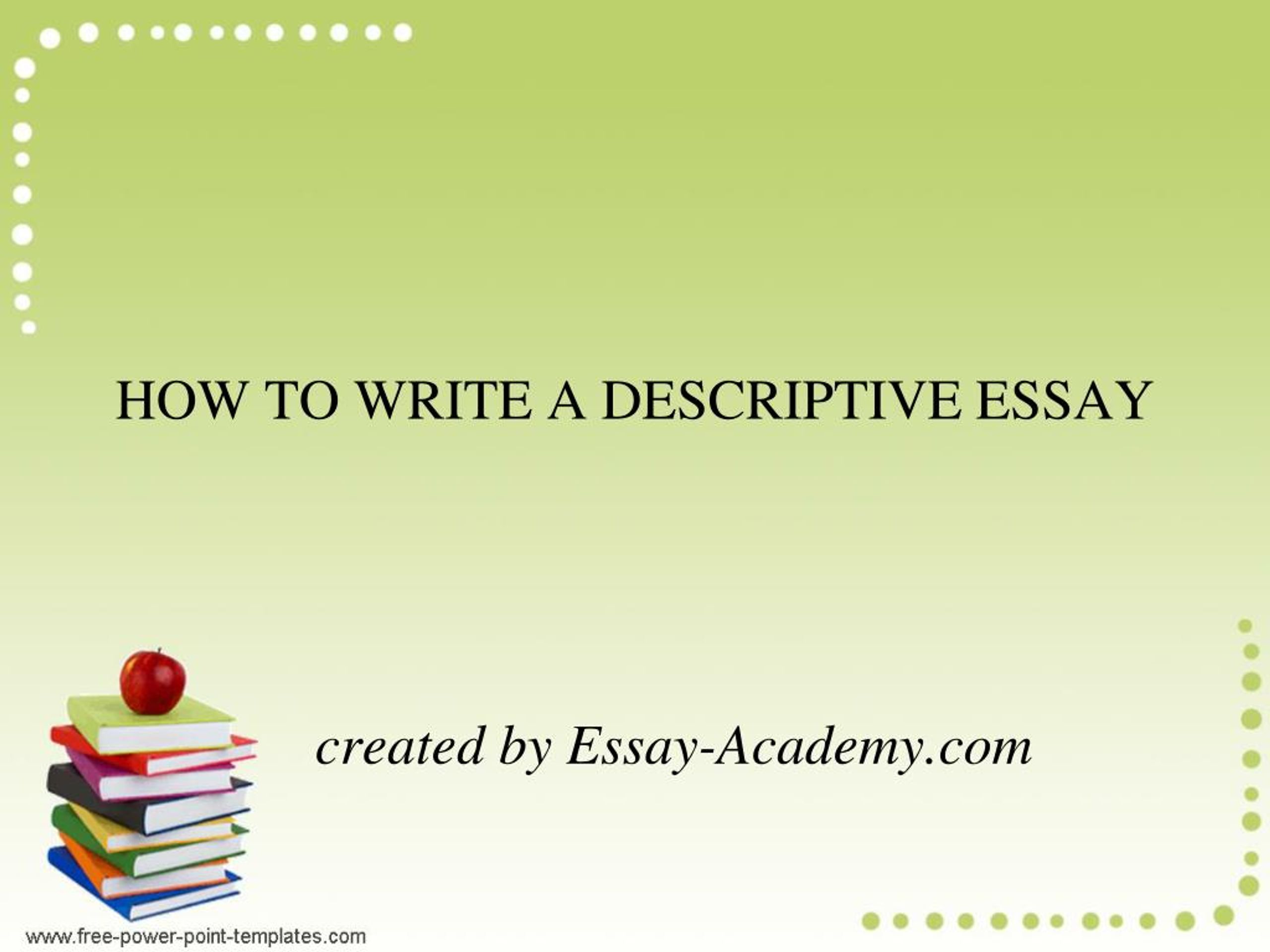 PPT - How to write a descriptive essay PowerPoint Presentation, free ...