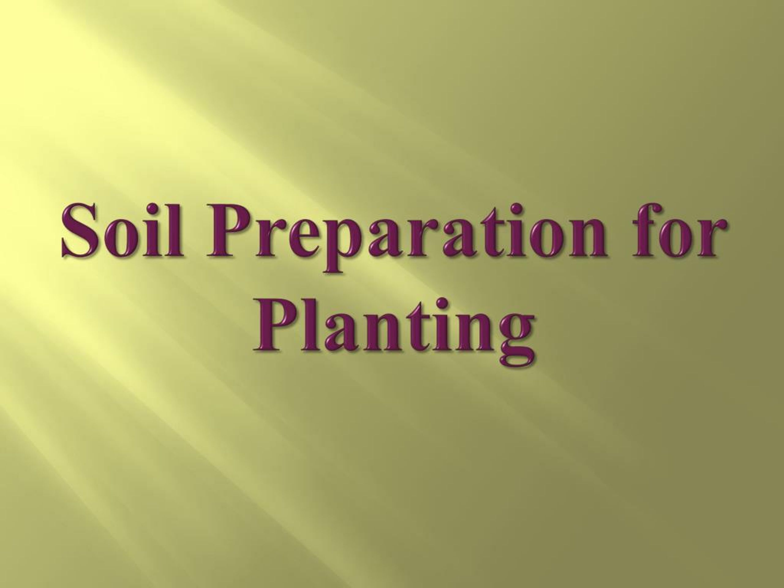 PPT - Soil Preparation for Planting PowerPoint Presentation, free ...