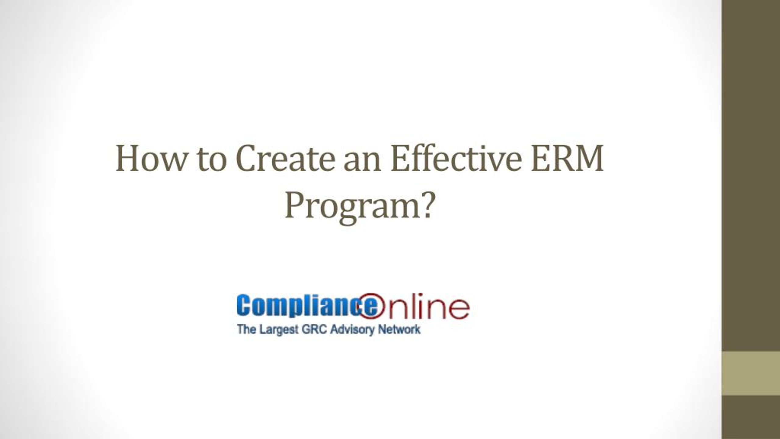 PPT - How to Create an Effective Enterprise Risk Management Program ...