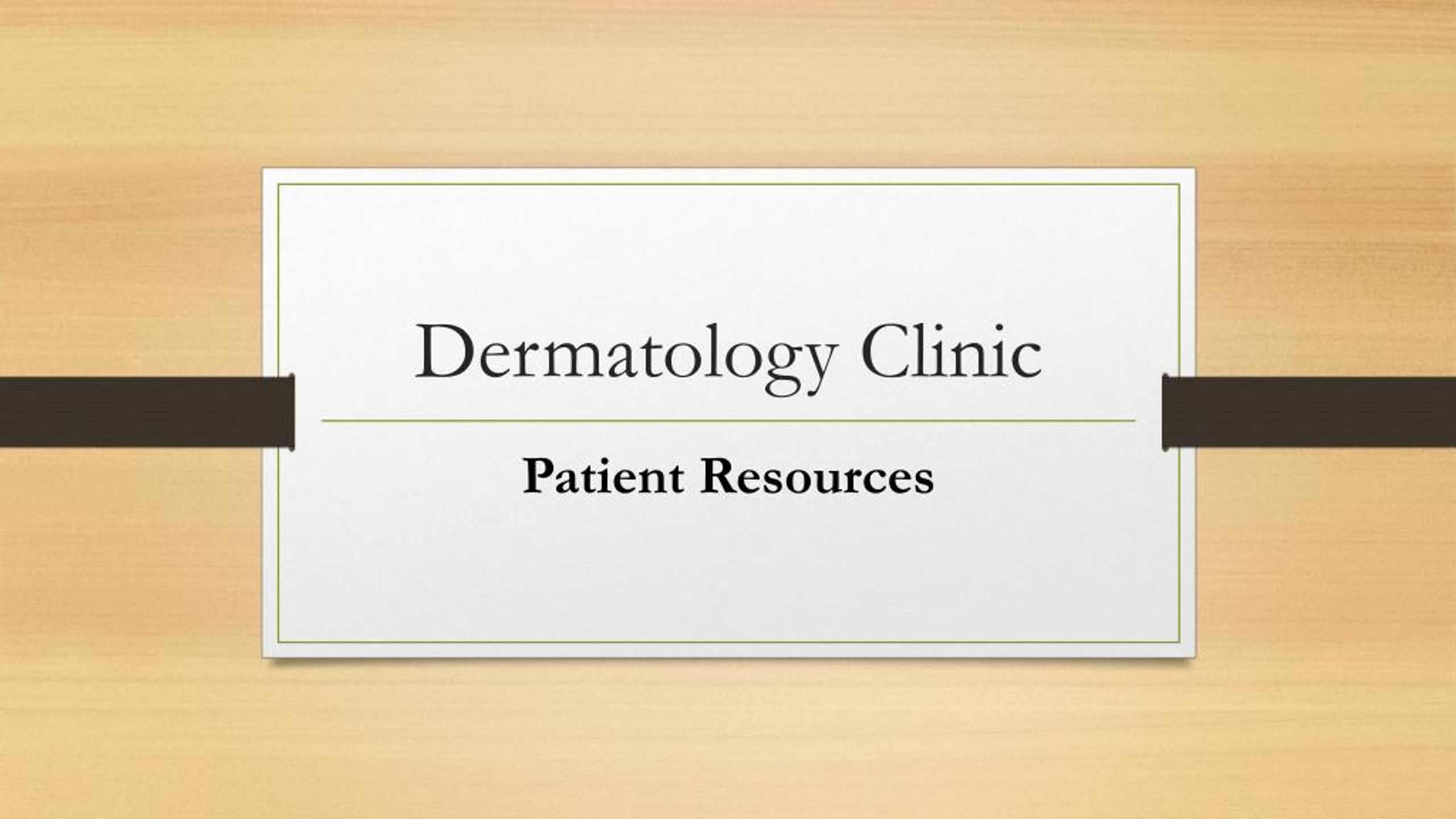 PPT - Dermatology clinic - Patient Resources PowerPoint Presentation ...