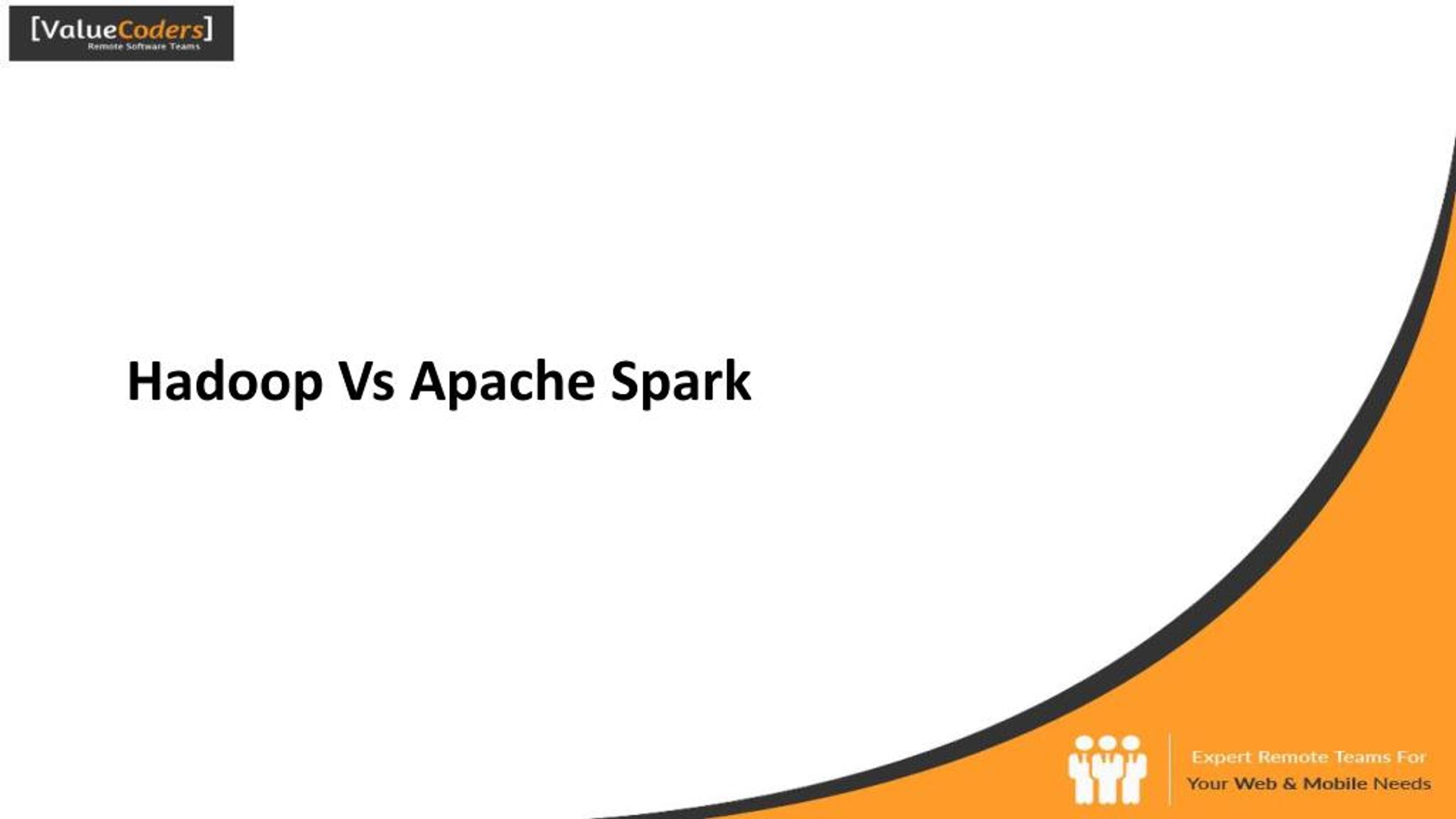 PPT - Hadoop vs Apache Spark PowerPoint Presentation, free download ...