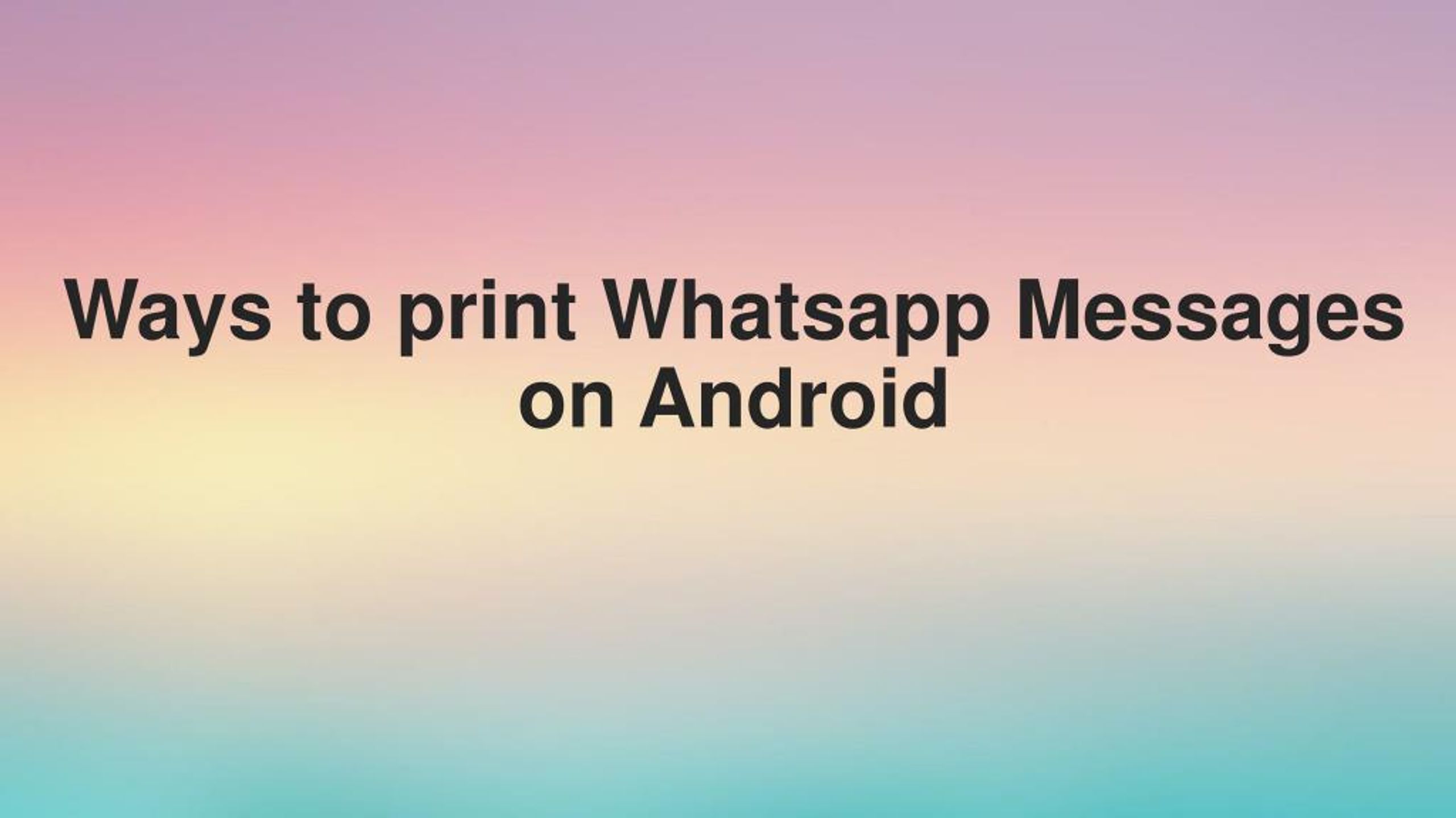 PPT - Ways to Print Whatsapp Messages on Android PowerPoint ...
