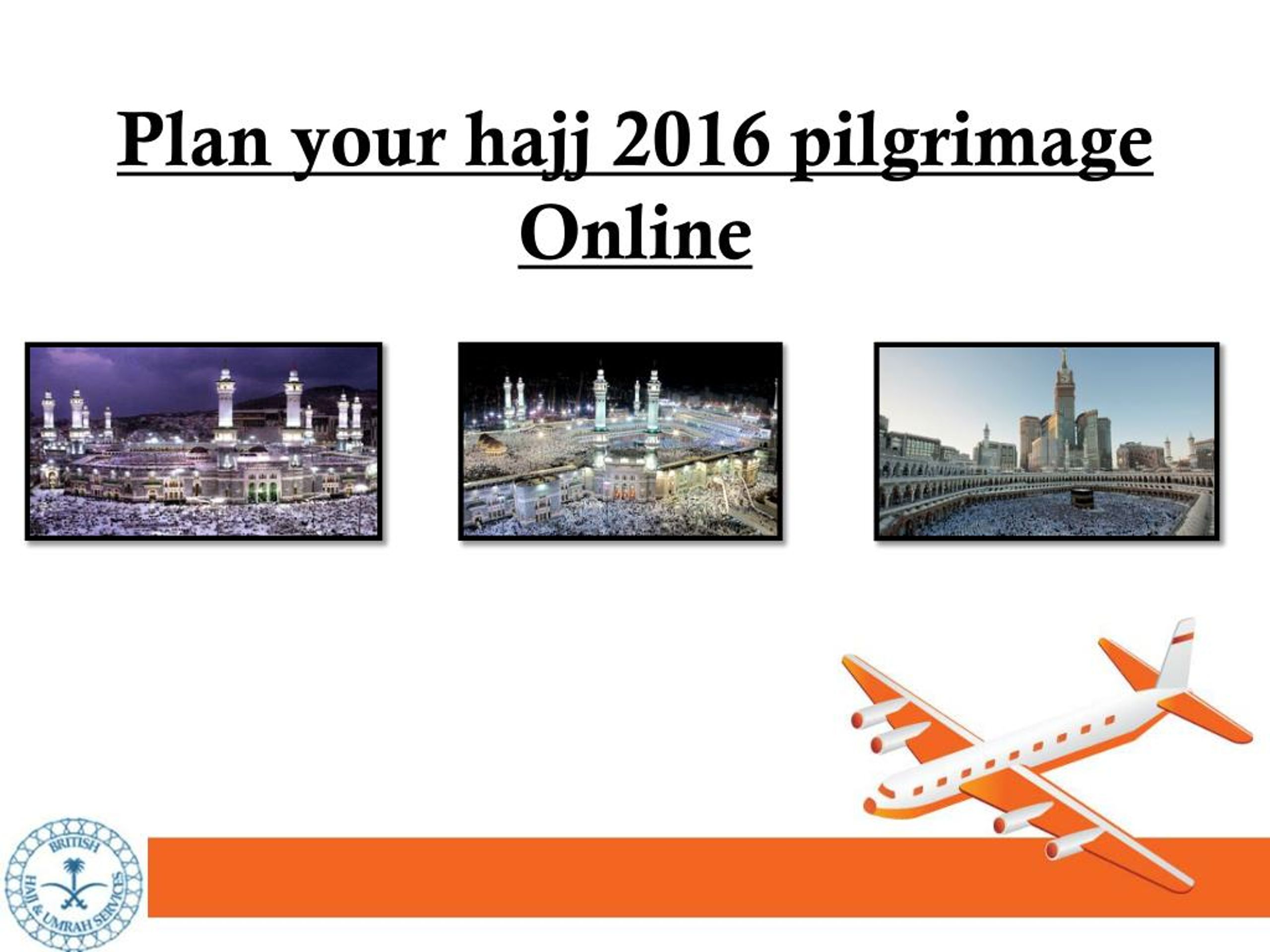 PPT - Plan your hajj 2016 pilgrimage Online PowerPoint Presentation ...