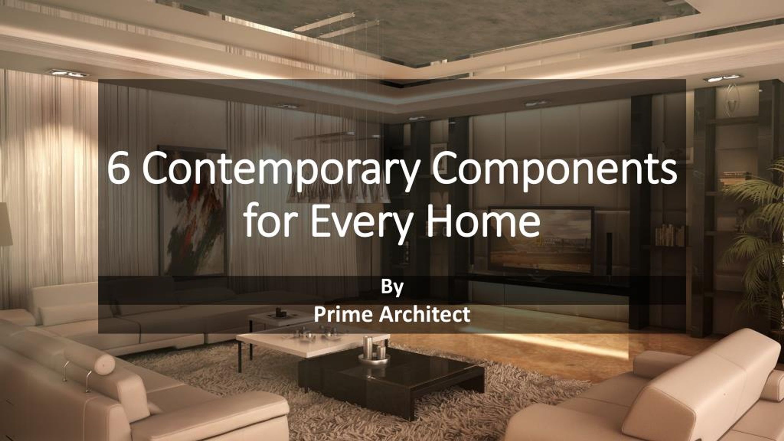 PPT - 6 Contemporary Components For Every Home PowerPoint Presentation ...