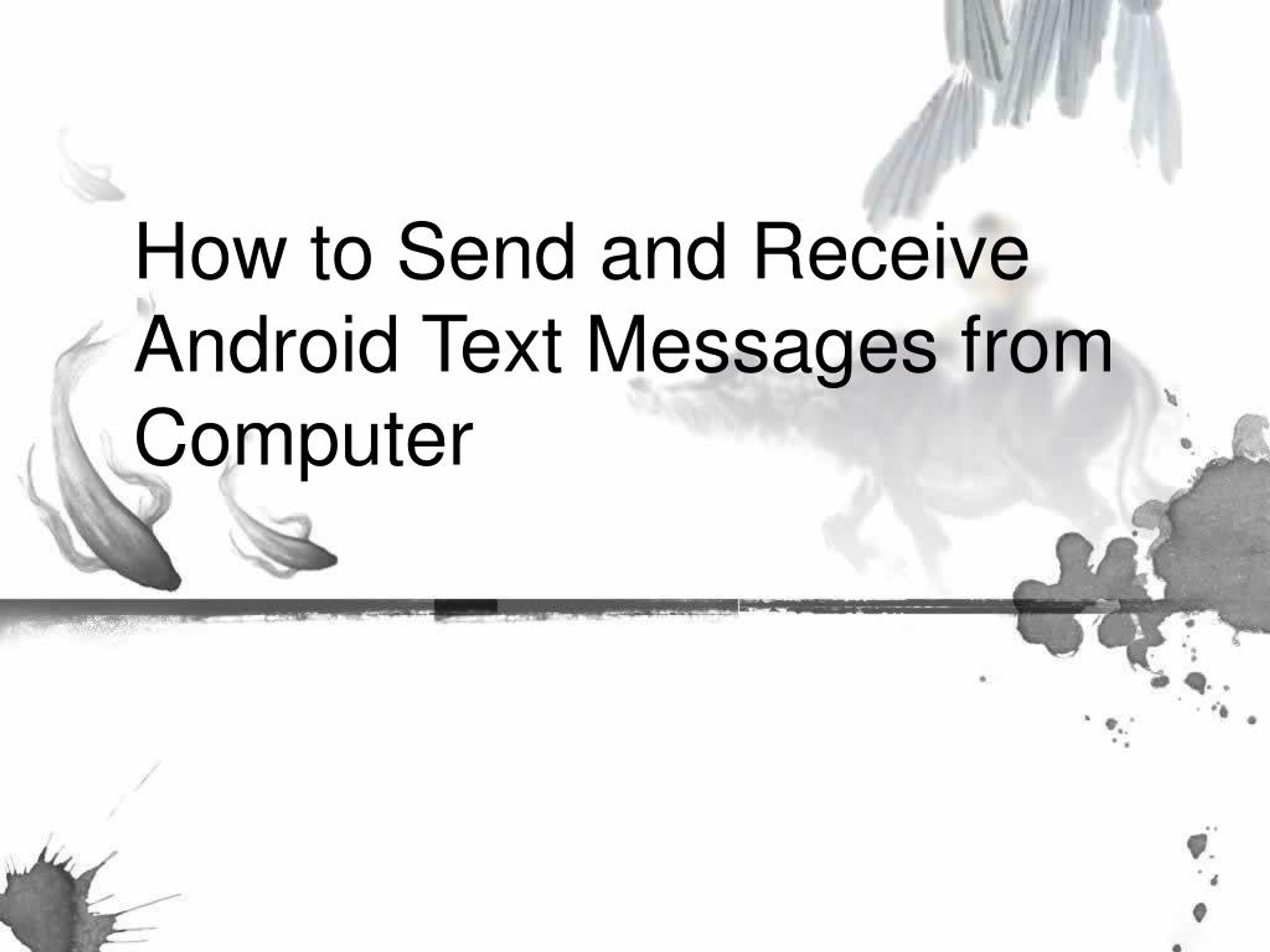 PPT - How to Send and Receive Android Text Messages from Computer ...