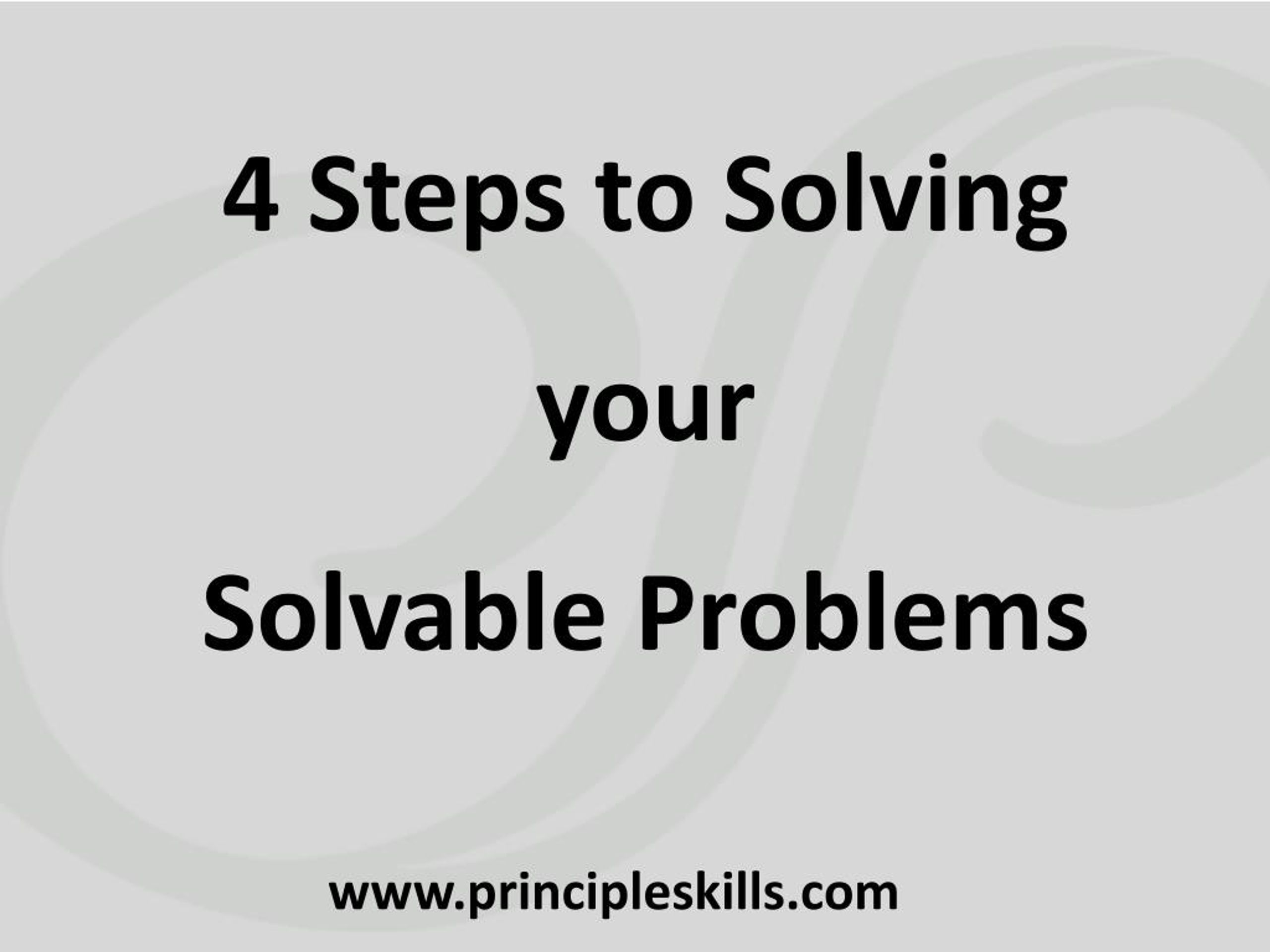 PPT - 4 Steps to Solving your Solvable Problems PowerPoint Presentation ...