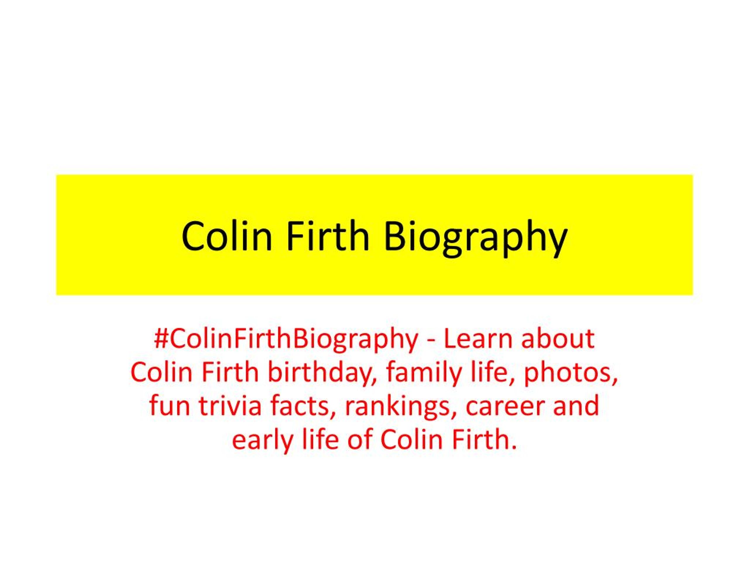 PPT - Colin Firth Biography | Biography of Colin Firth PowerPoint ...