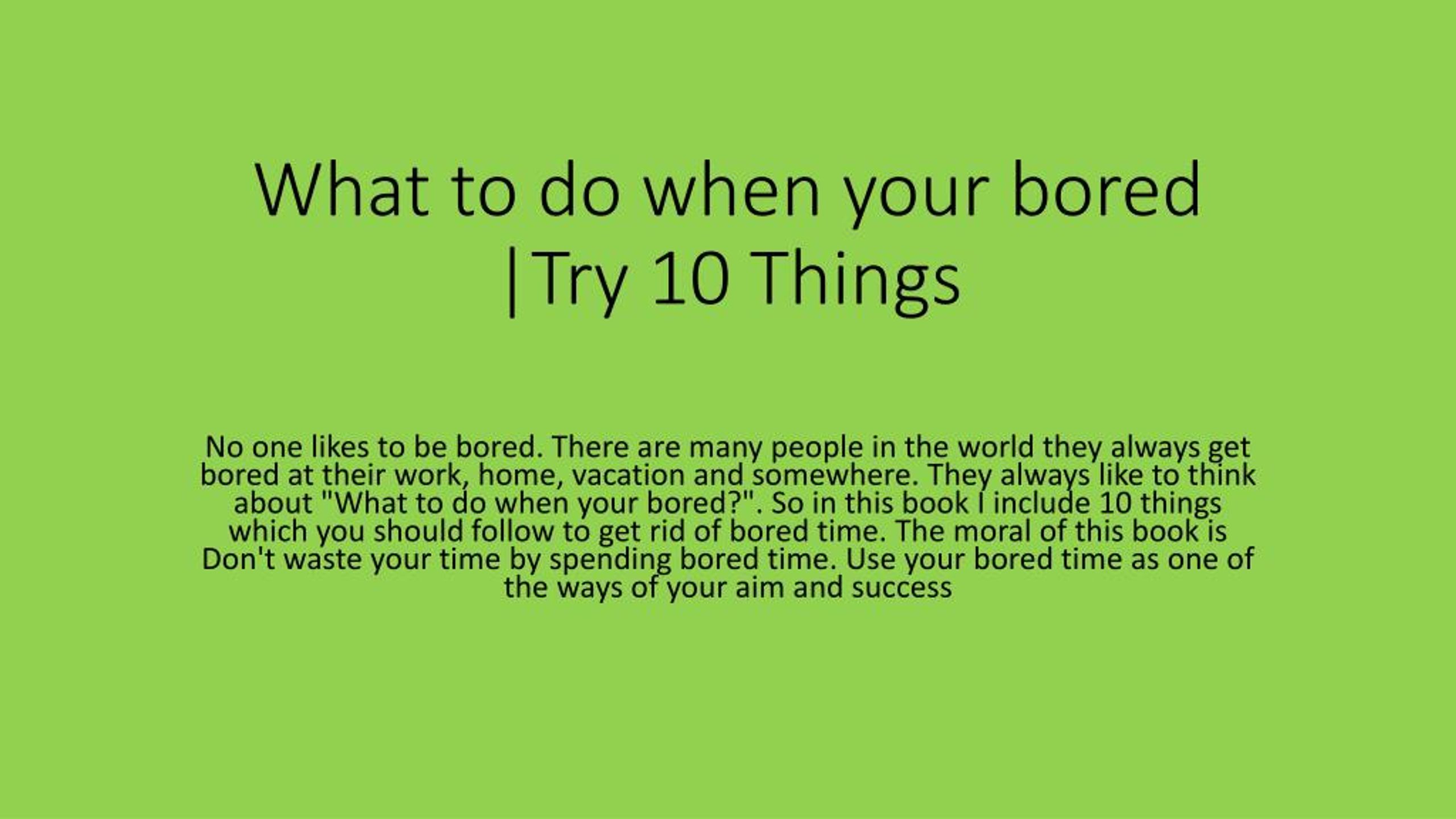 PPT - What to do when your bored | Try 10 Things PowerPoint ...