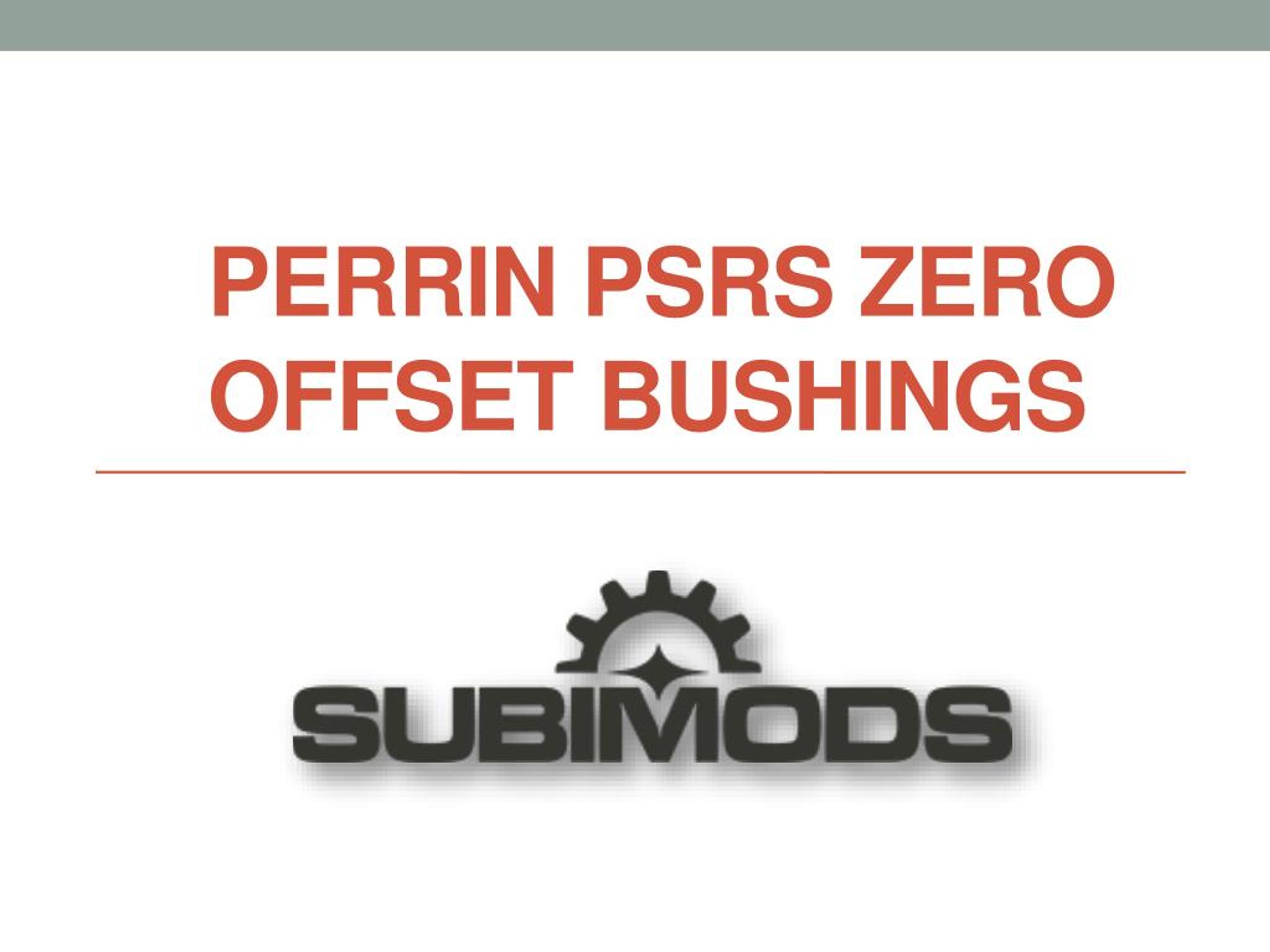 PPT - Perrin PSRS Zero Offset Bushings PowerPoint Presentation, free ...