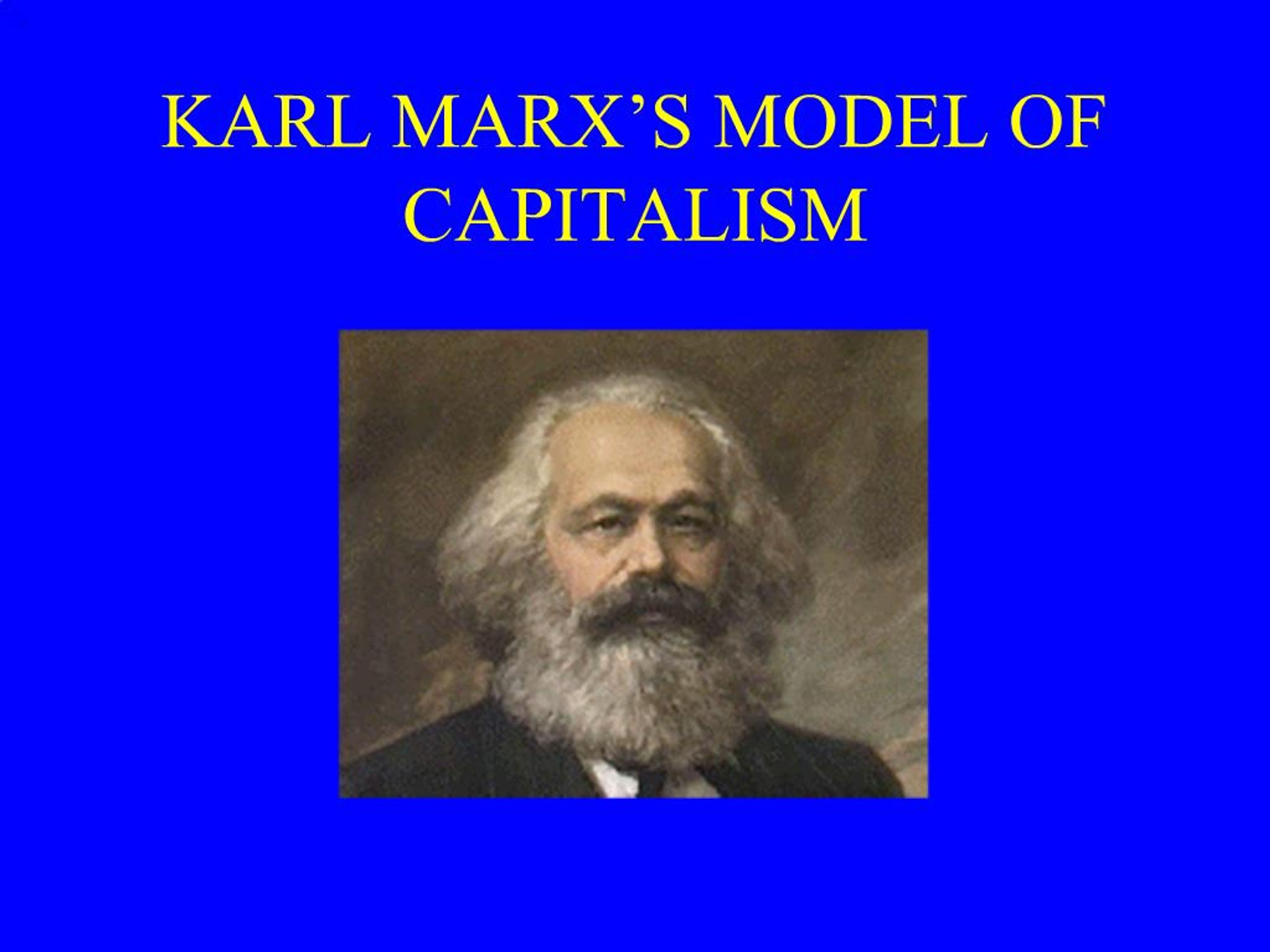 PPT - KARL MARX S MODEL OF CAPITALISM PowerPoint Presentation, free ...