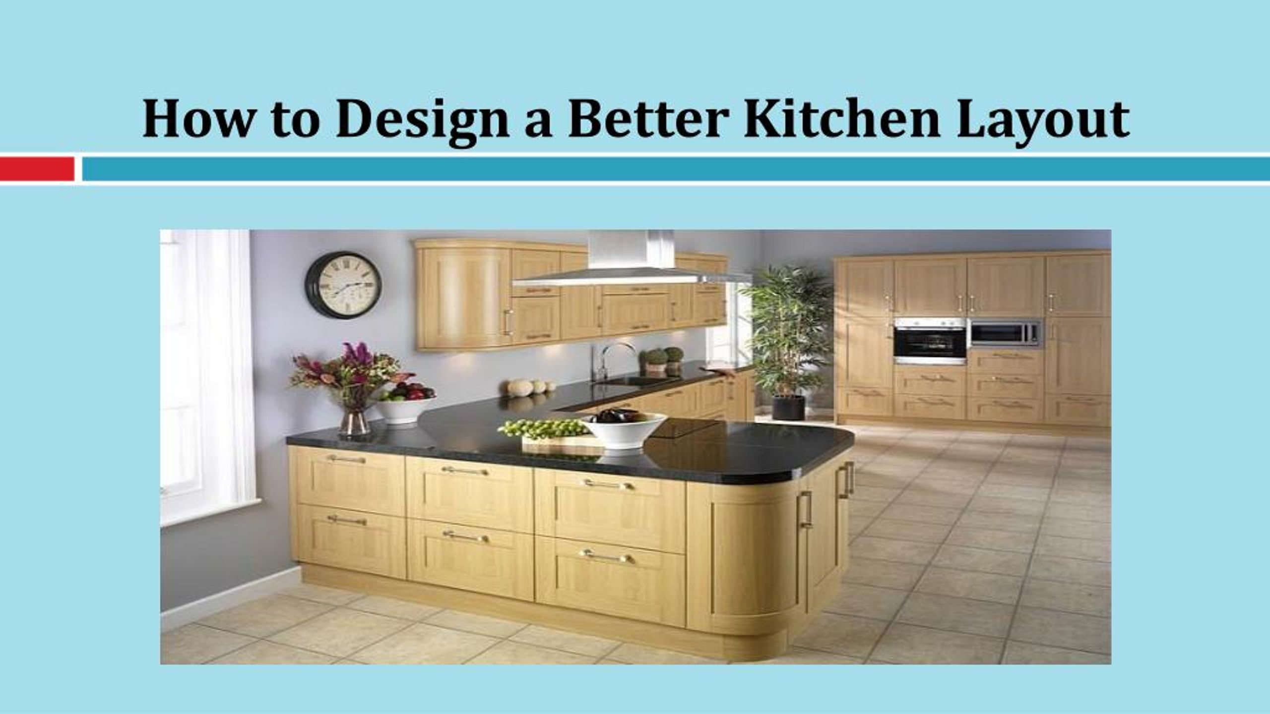 PPT - How to Design a Better Kitchen Layout PowerPoint Presentation ...