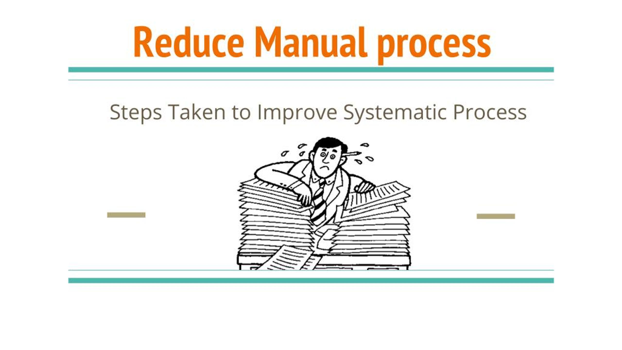 PPT - This is a right time to reduce Manual process and improving ...