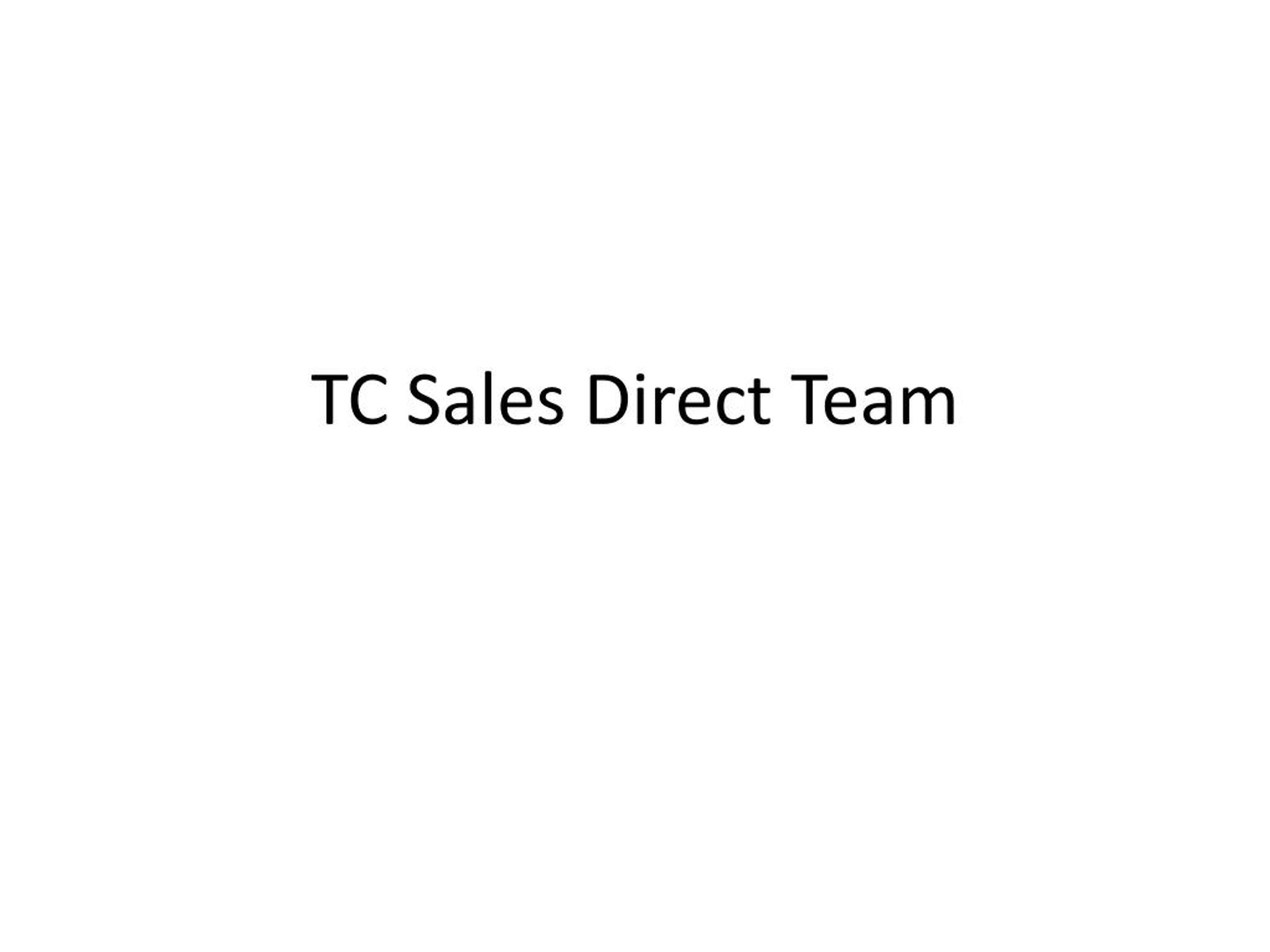 PPT - TC Sales Direct Team PowerPoint Presentation, free download - ID ...