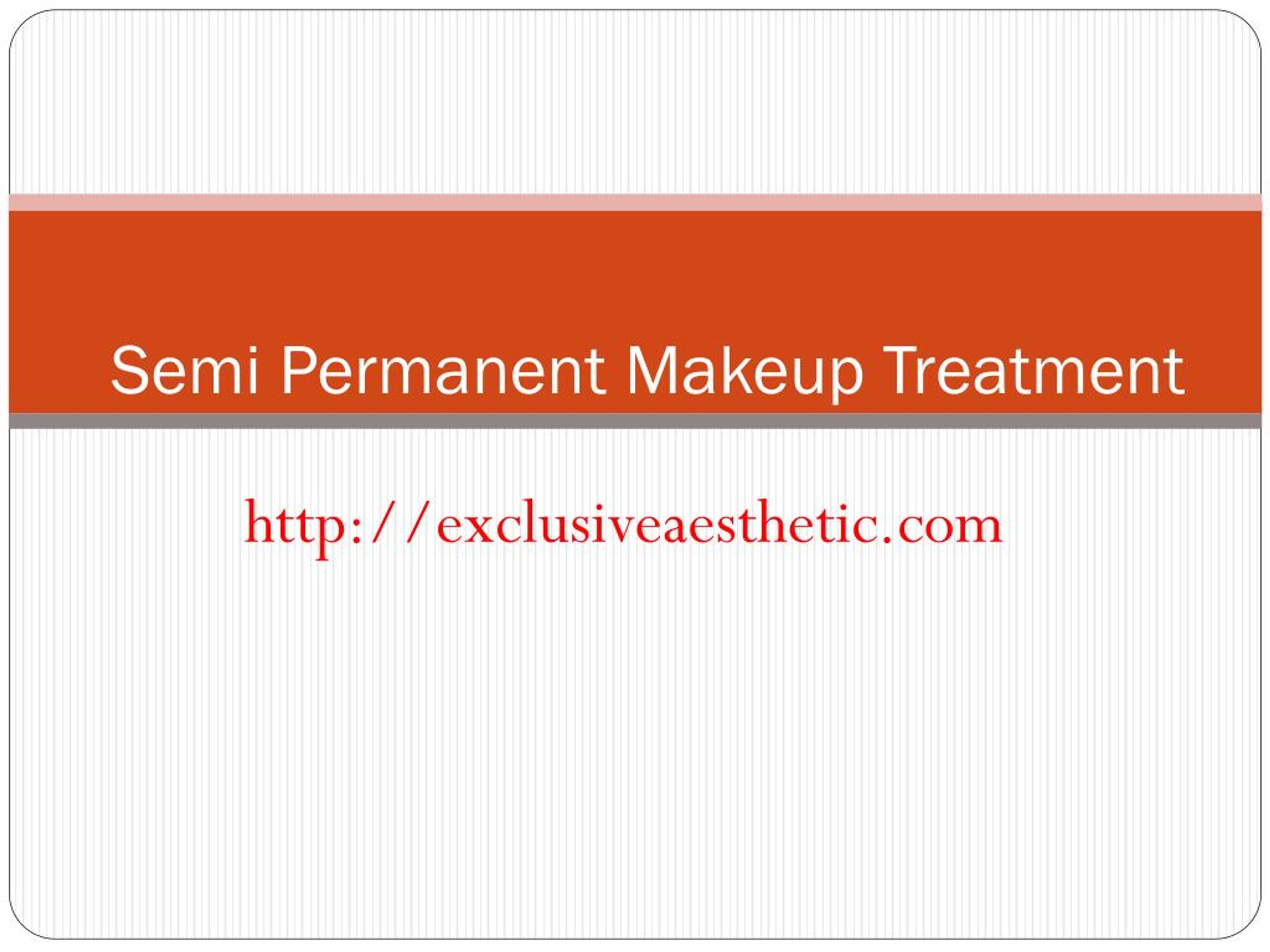 PPT - Semi Permanent Makeup Treatment UAE - Exclusive Aesthetic ...
