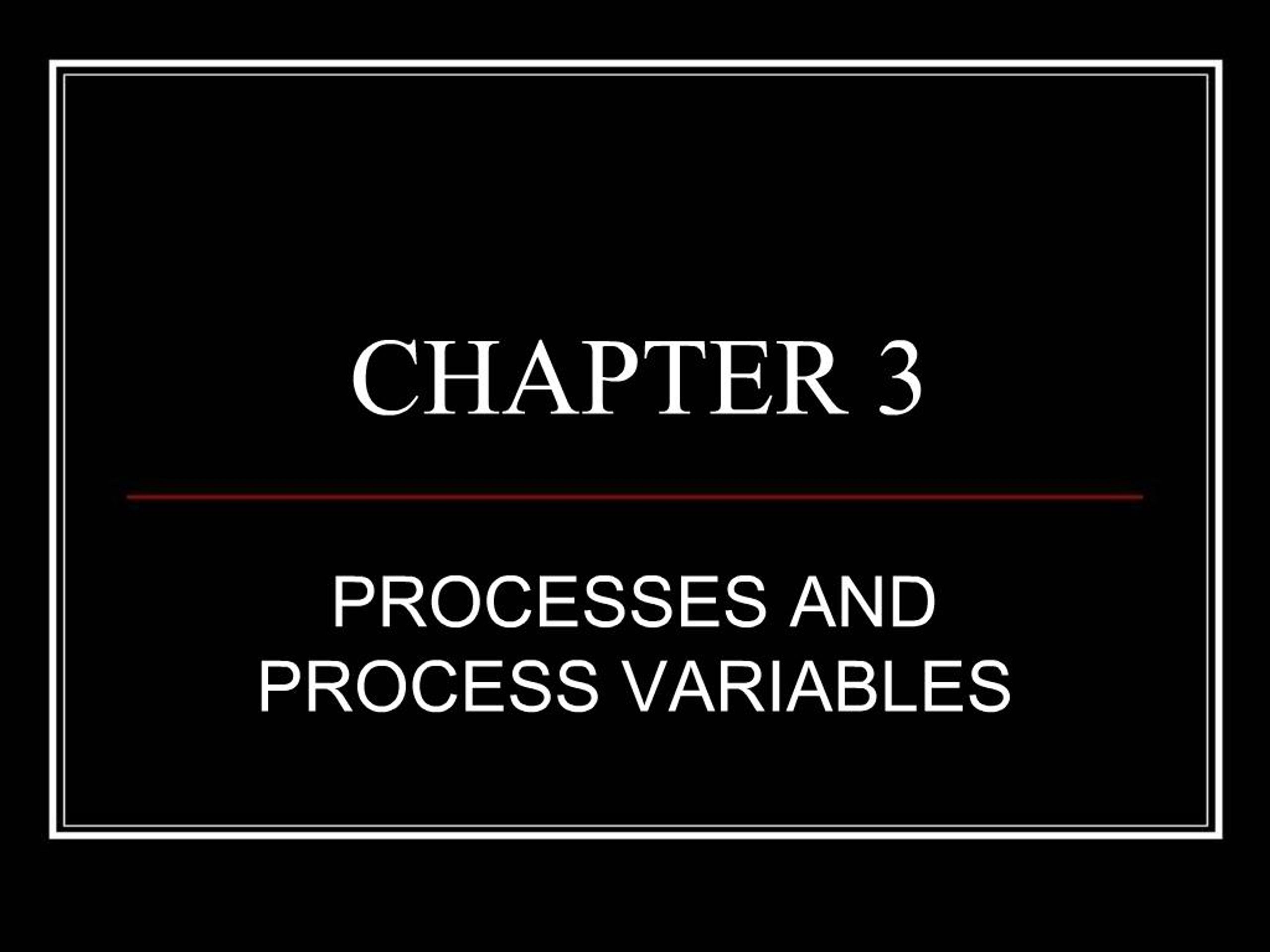 PPT - PROCESSES AND PROCESS VARIABLES PowerPoint Presentation, free ...