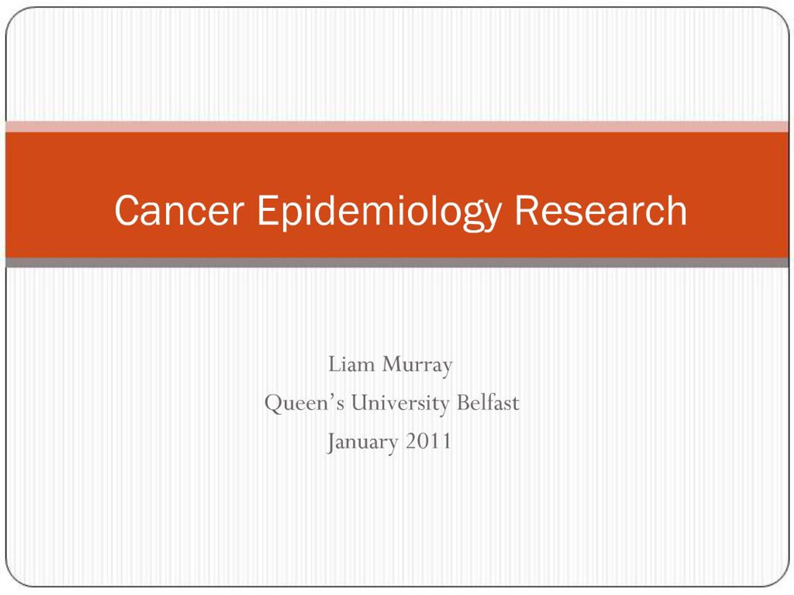 PPT - Cancer Epidemiology Research PowerPoint Presentation, free ...