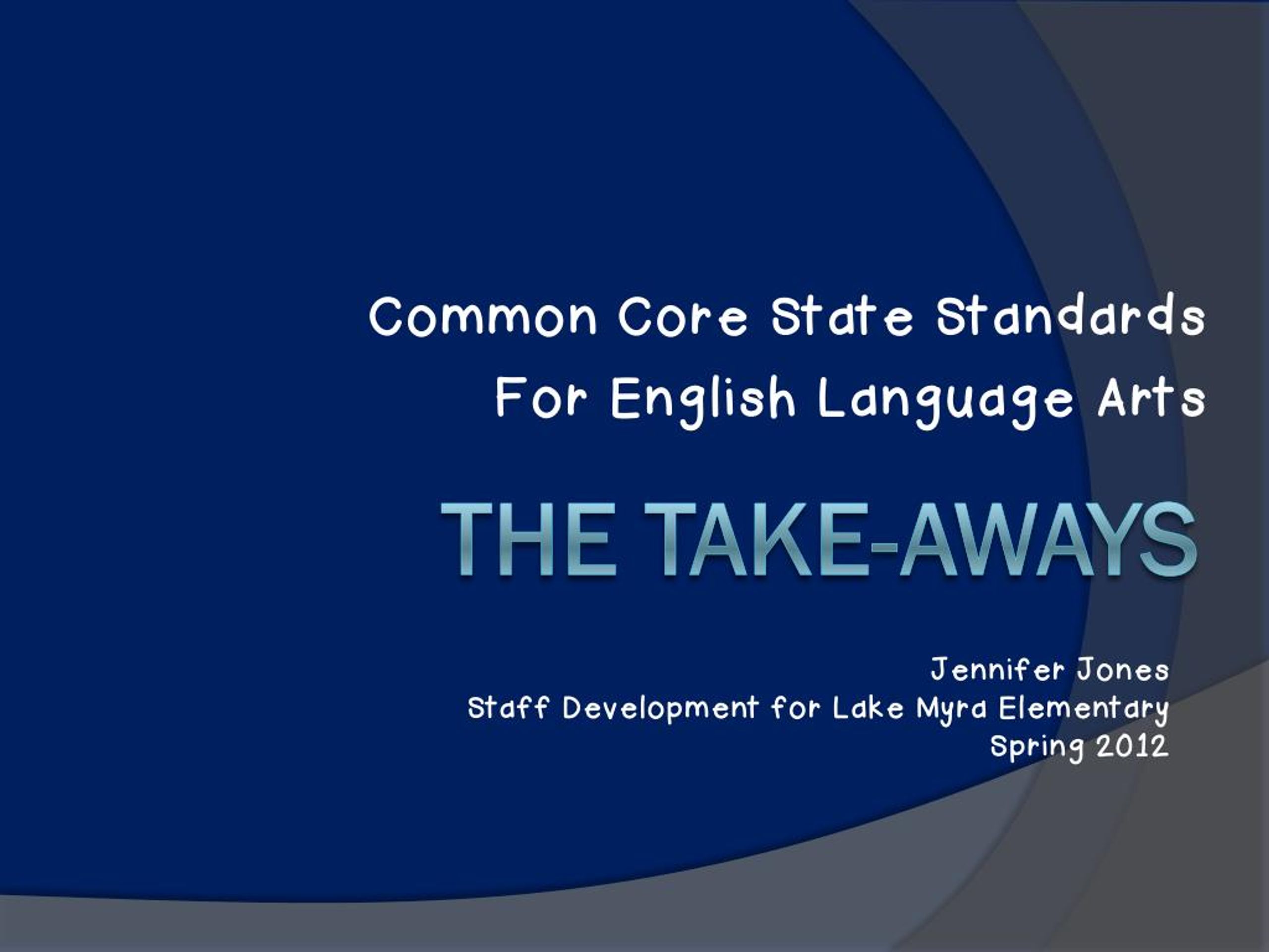 PPT - ELA Common Core Standards: The Take-Aways PowerPoint Presentation ...