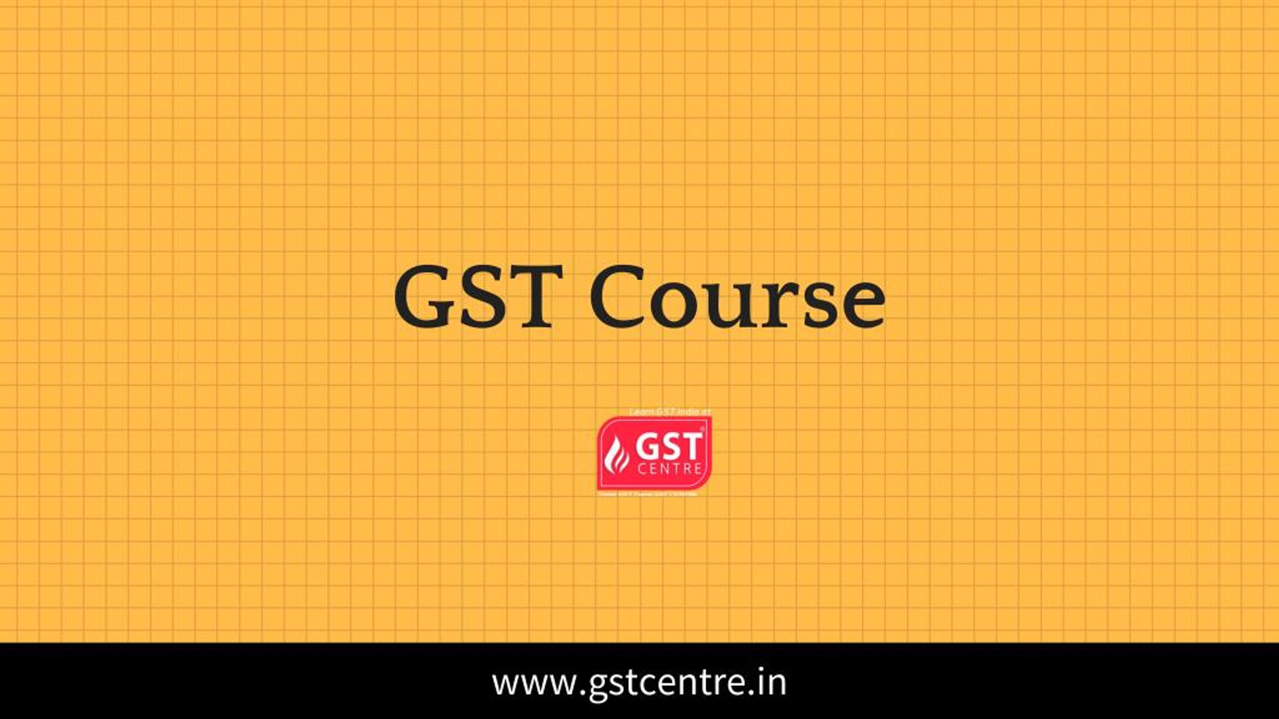 PPT - GST Course PowerPoint Presentation, free download - ID:7510397