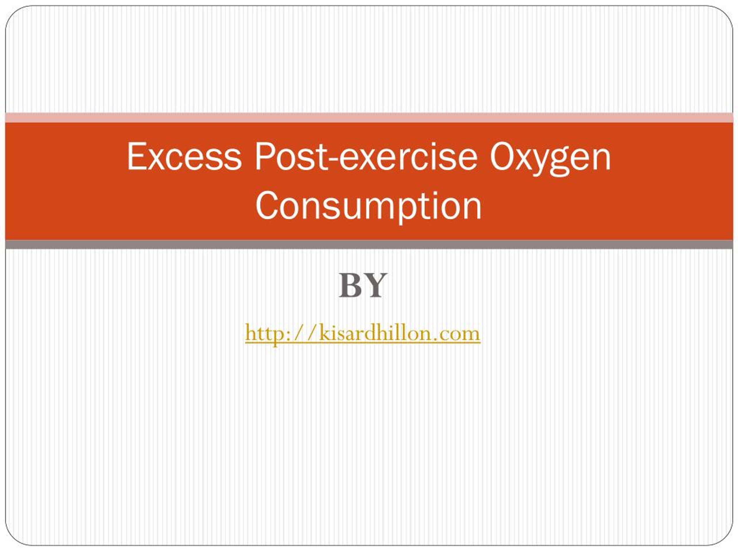 PPT - Excess Post-exercise Oxygen Consumption PowerPoint Presentation ...