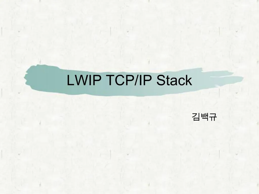PPT - LWIP TCP PowerPoint Presentation, free download - ID:751906