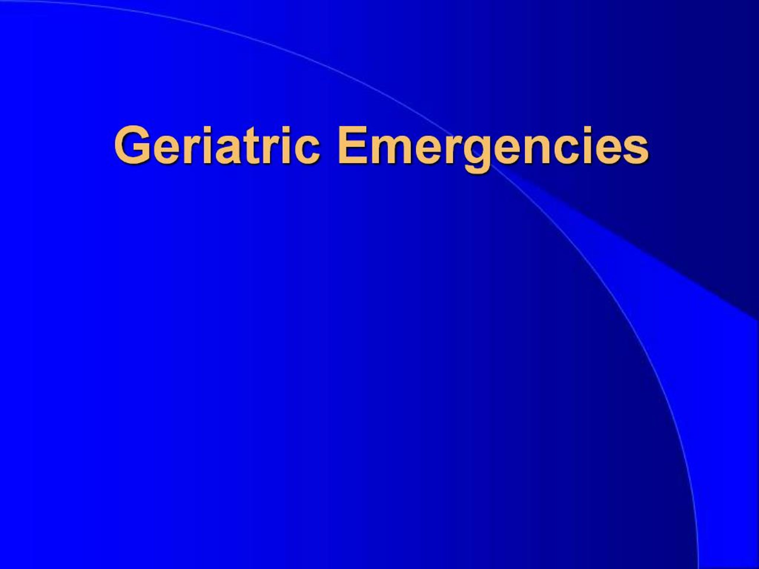 PPT - Geriatric Emergencies PowerPoint Presentation, free download - ID ...