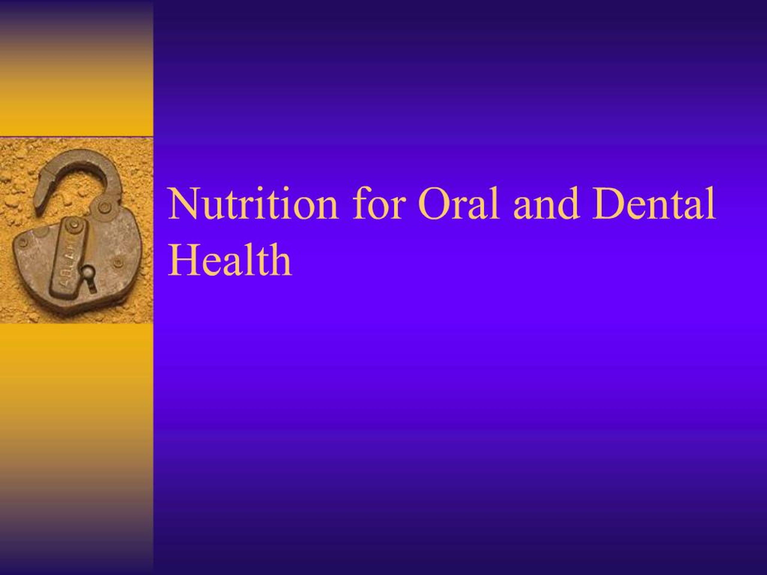 PPT - Nutrition for Oral and Dental Health PowerPoint Presentation ...