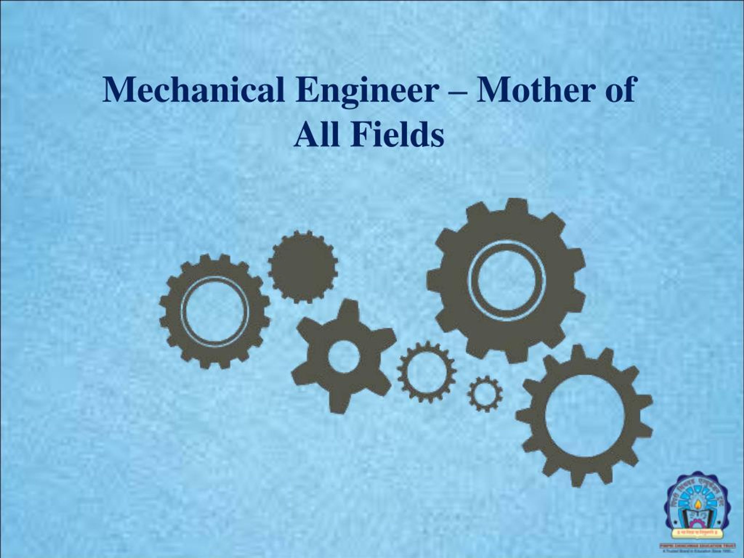 PPT - Mechanical Engineer – Mother of All Fields PowerPoint ...