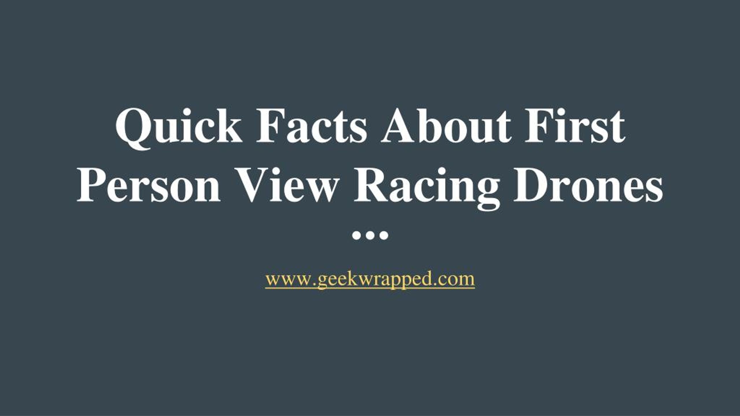 PPT - Quick facts about first person view racing drones PowerPoint ...