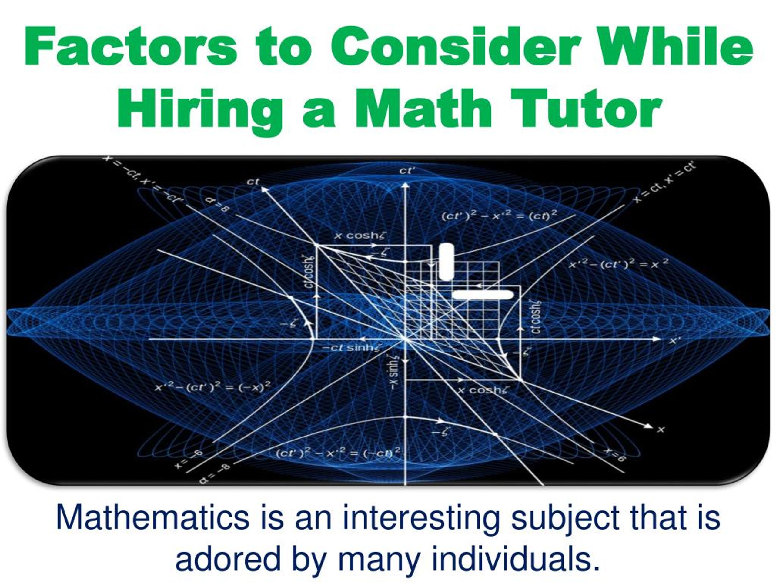 PPT - Factors to Consider While Hiring a Math Tutor PowerPoint ...