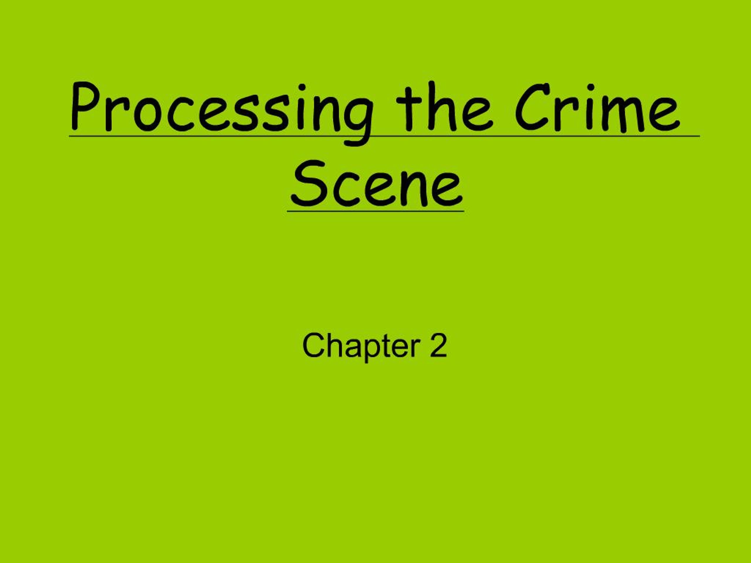 PPT - Processing the Crime Scene PowerPoint Presentation, free download ...