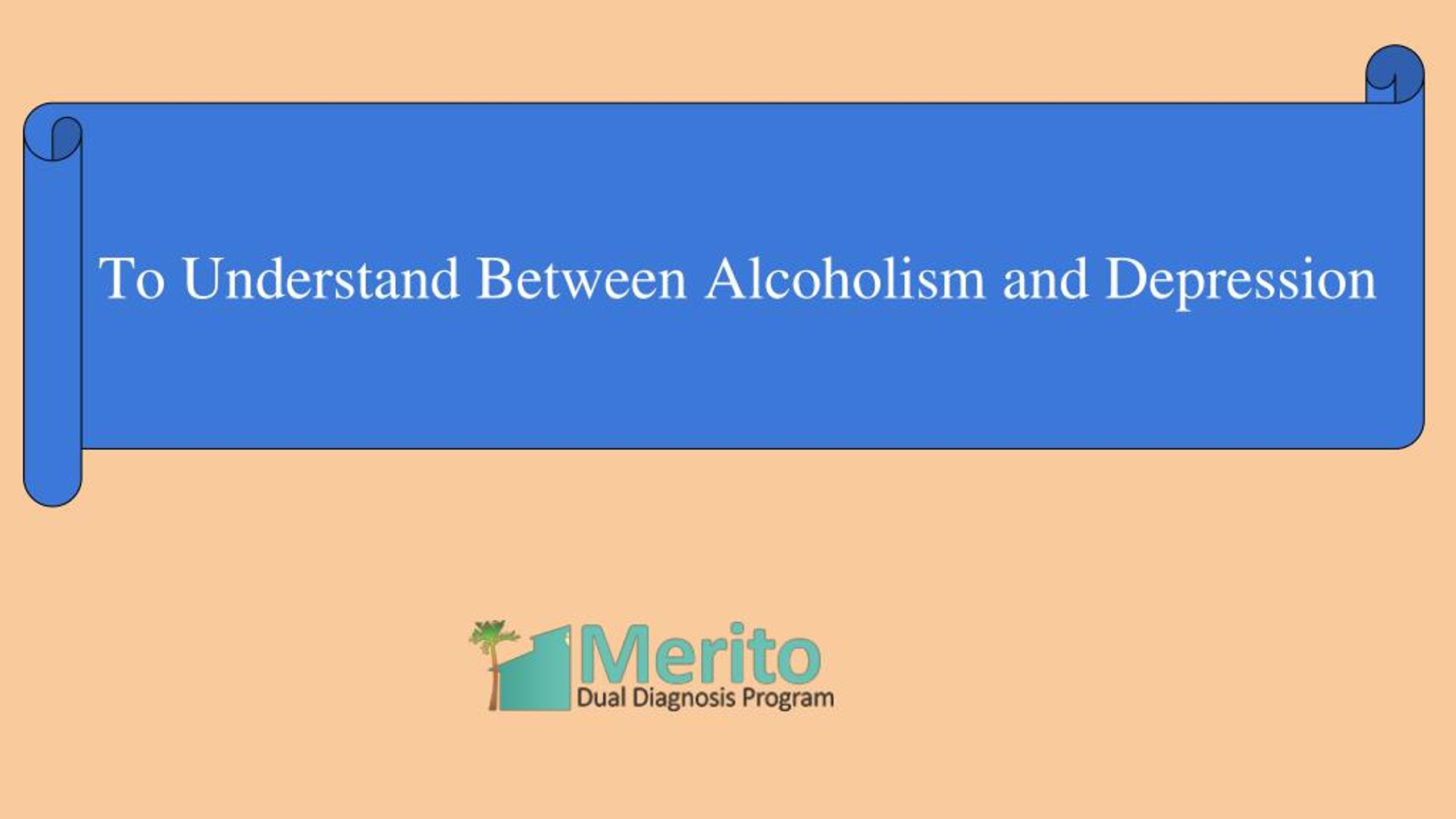 PPT - To Understand Between Alcoholism and Depression PowerPoint ...