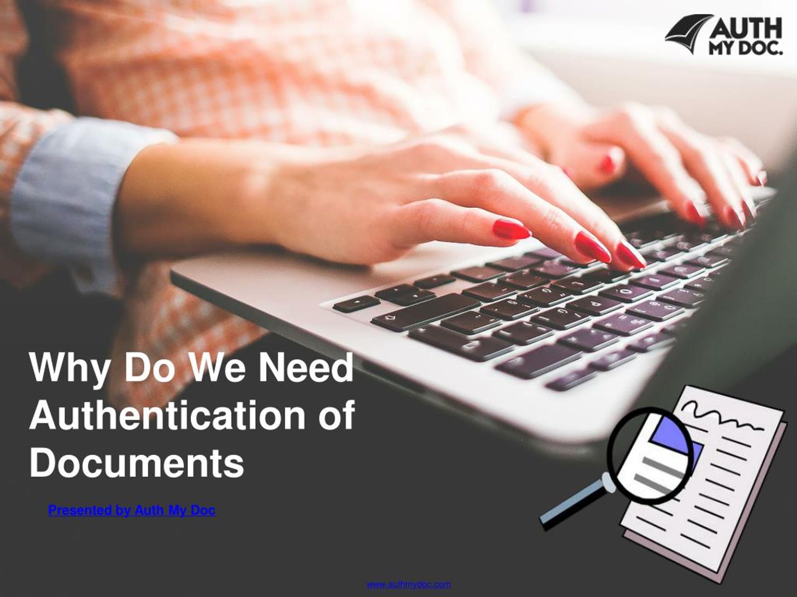 PPT - Why Do We Need Authentication of Documents PowerPoint ...