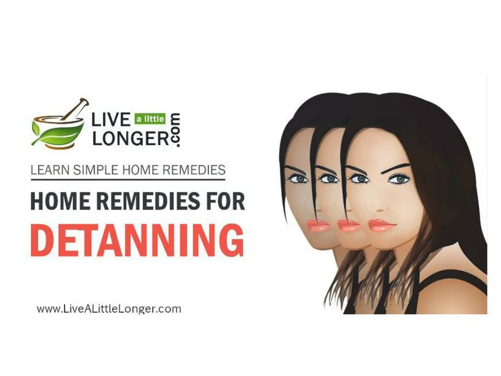 PPT - Best Home Remedies For Detanning Your Skin PowerPoint ...