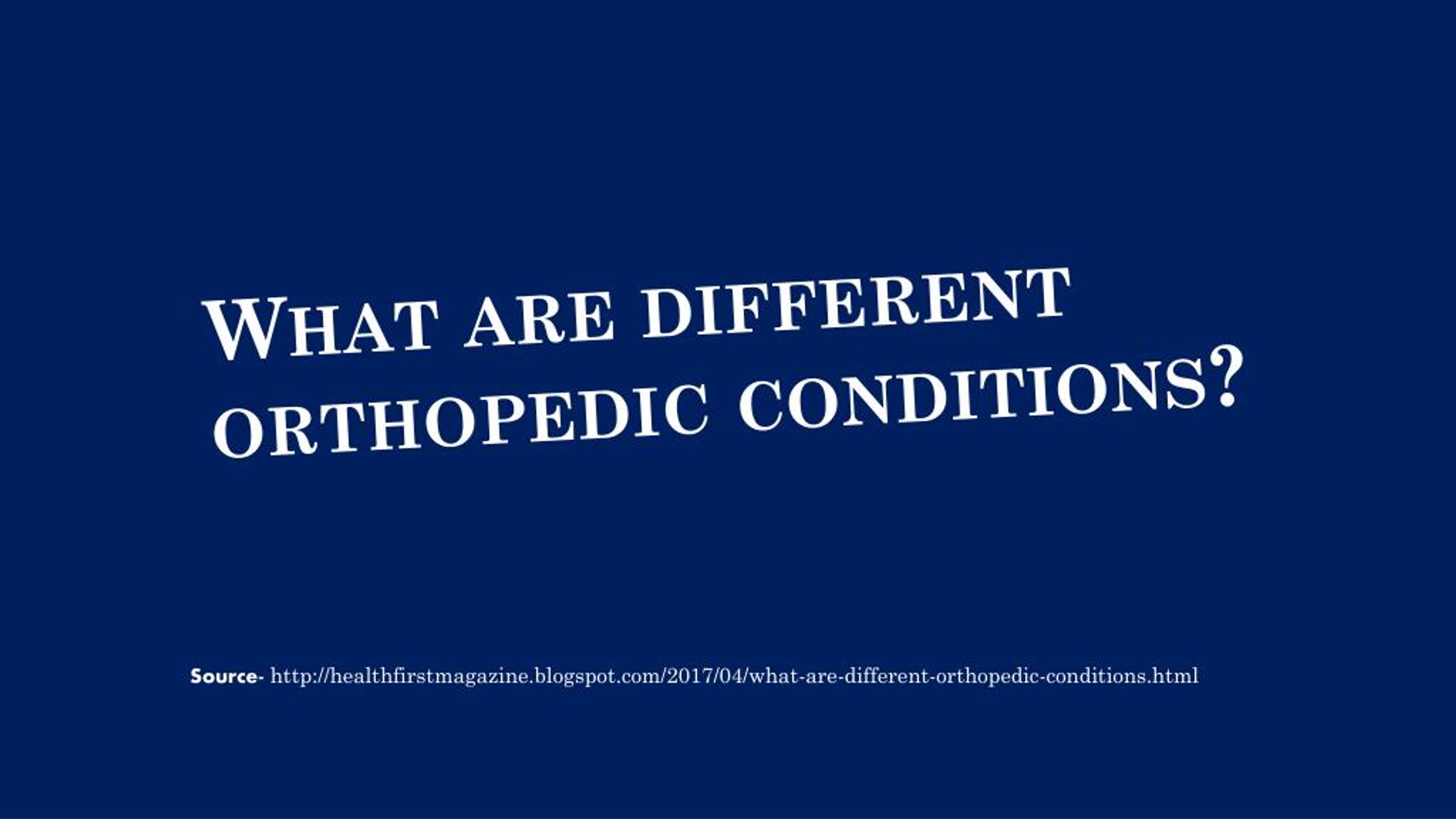 PPT - What are different orthopedic conditions? PowerPoint Presentation ...