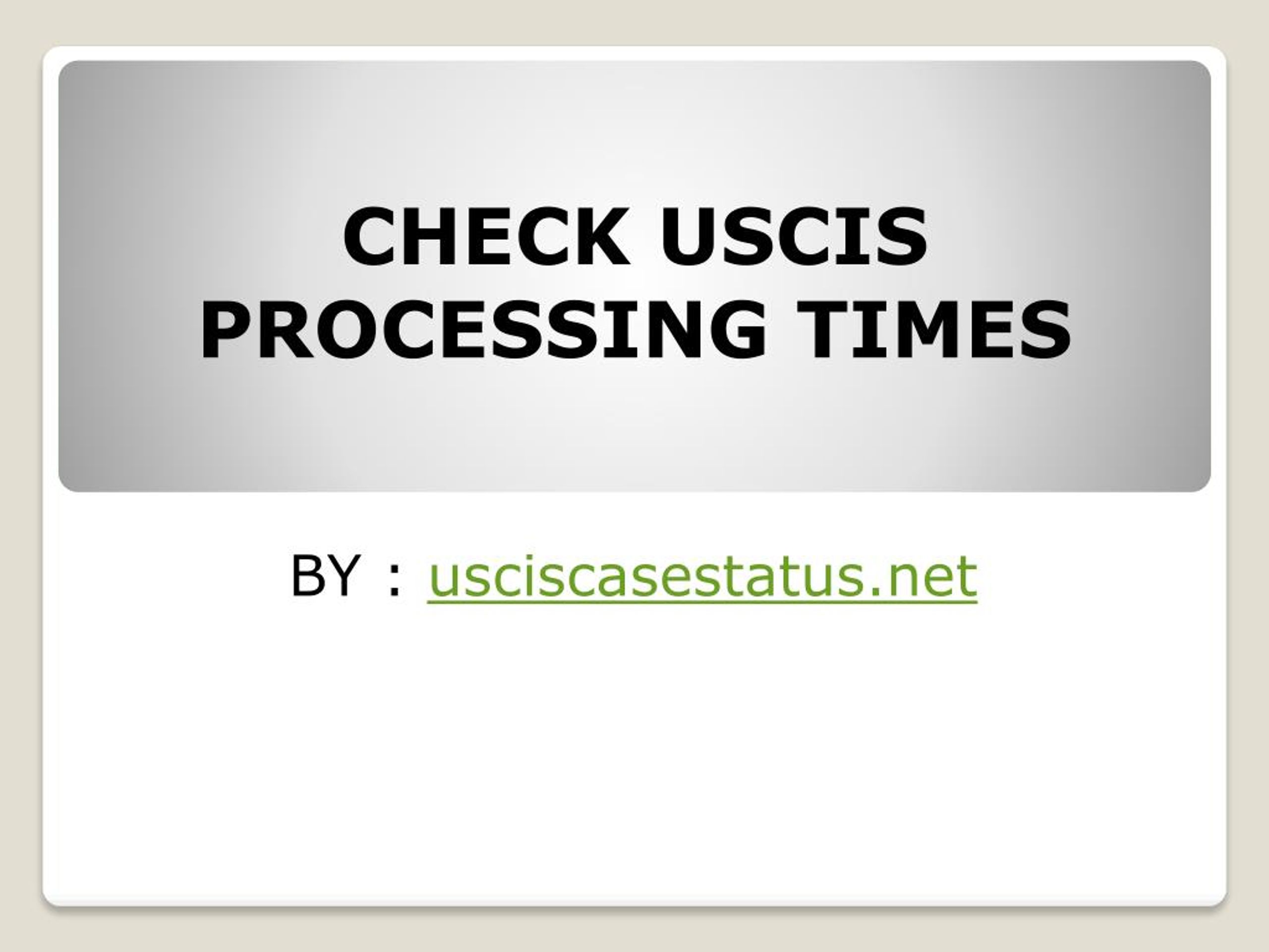 PPT - Check USCIS Processing Times PowerPoint Presentation, free ...