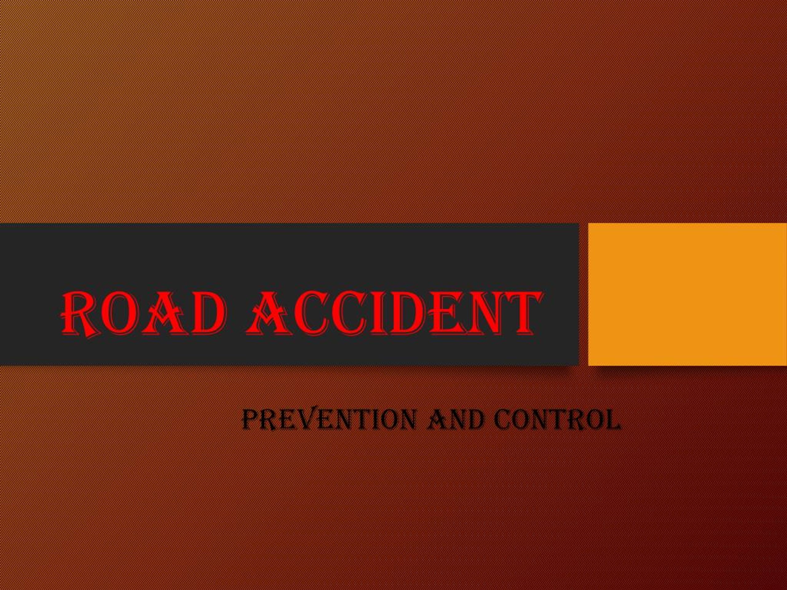 PPT - Road Accident Prevention and Control PowerPoint Presentation ...