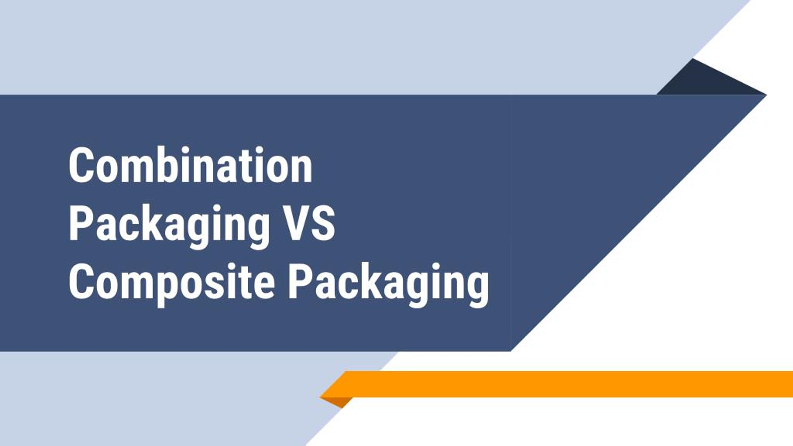 PPT - Combination Packaging VS Composite Packaging PowerPoint ...