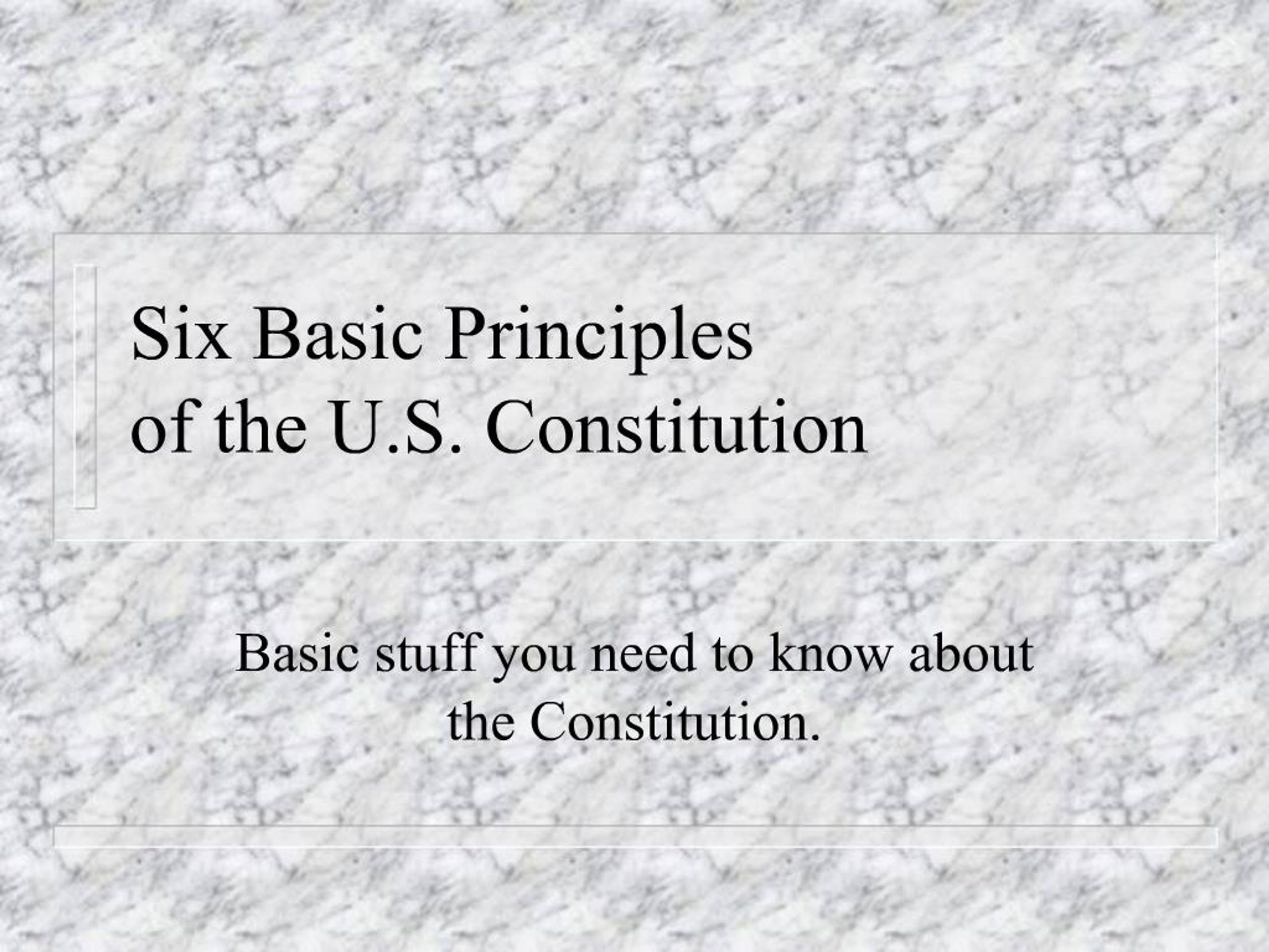 PPT - Six Basic Principles of the U.S. Constitution PowerPoint ...