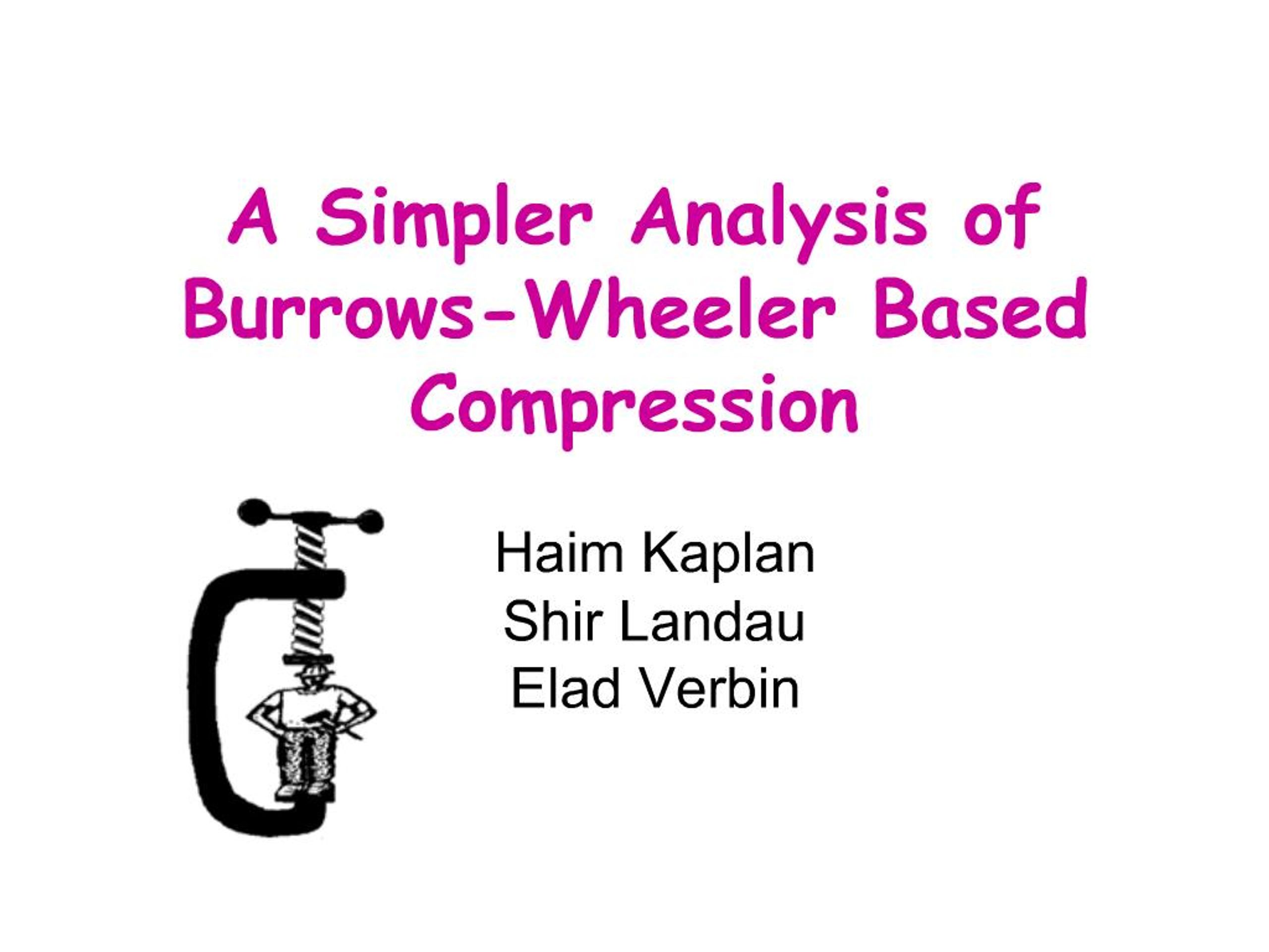 PPT - A Simpler Analysis of Burrows-Wheeler Based Compression ...