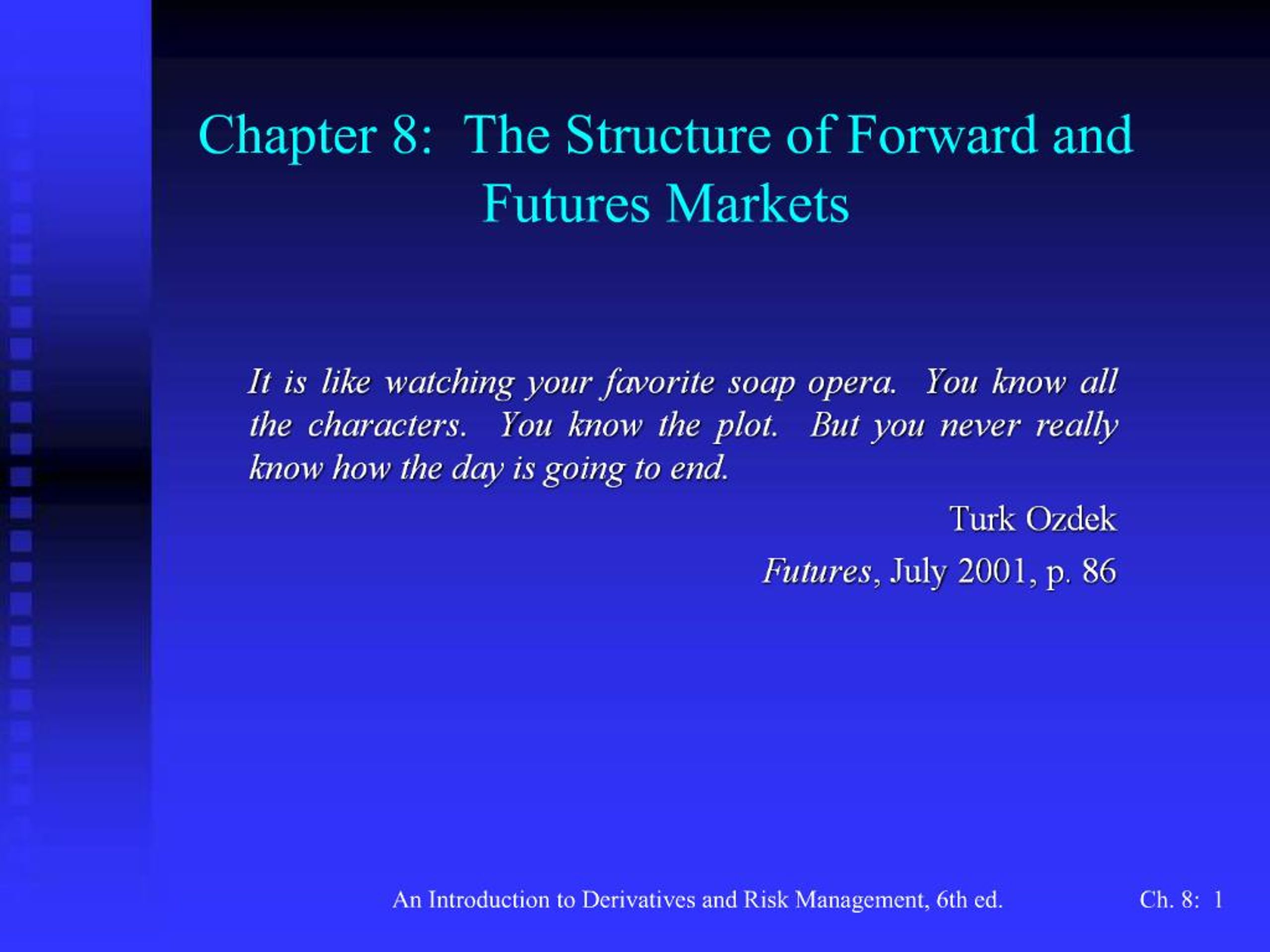 PPT - Chapter 8: The Structure of Forward and Futures Markets ...