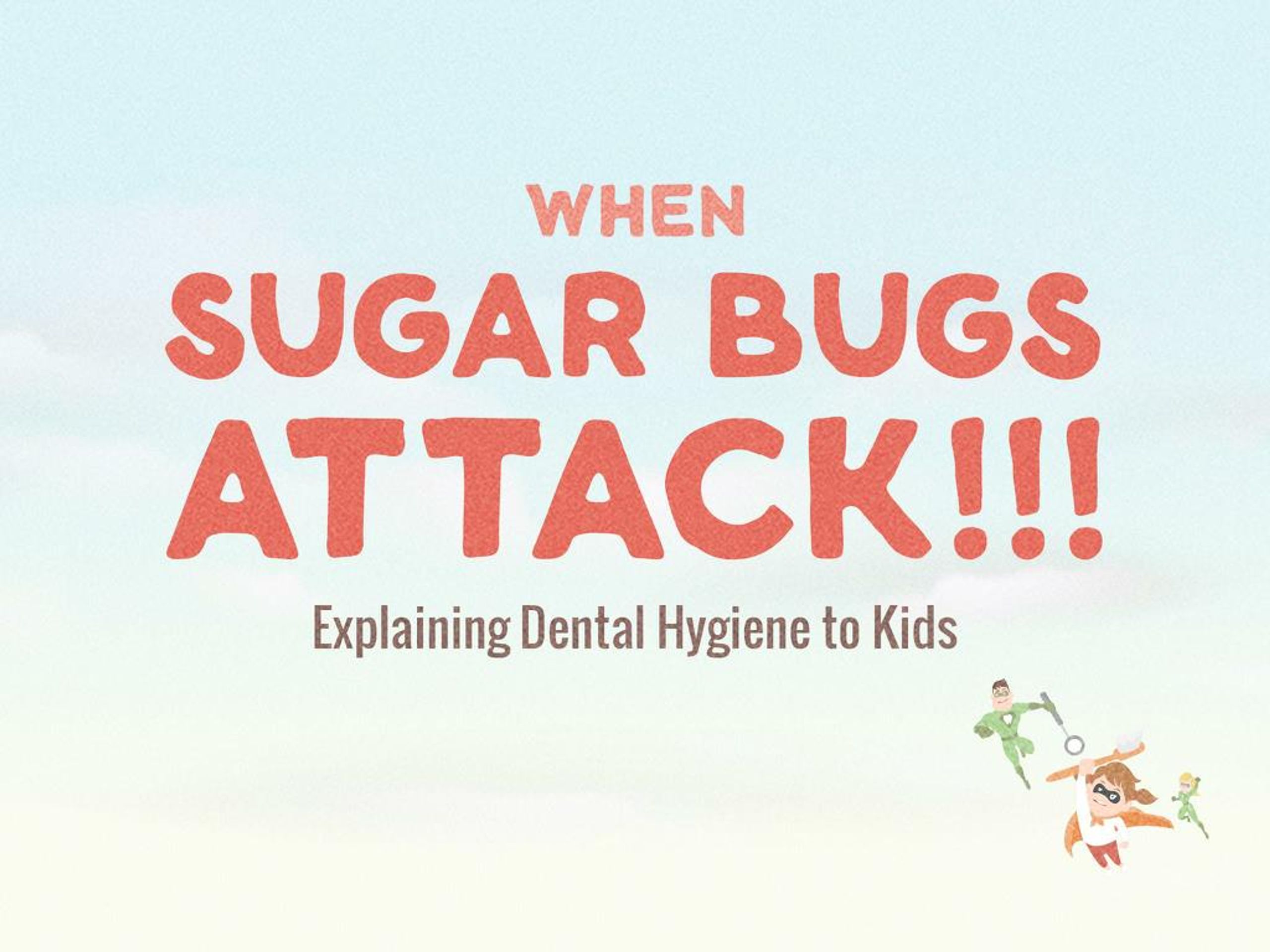 PPT - When Sugar Bugs Attack | Explaining Dental Hygiene to Kids ...