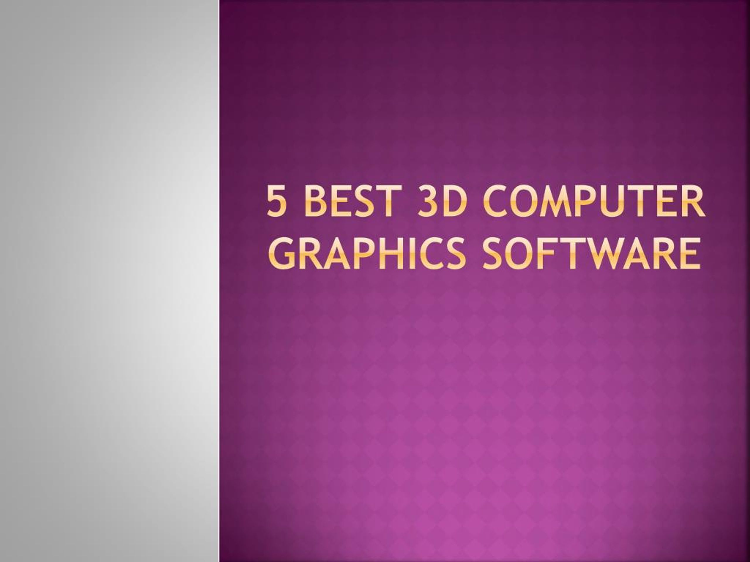 PPT - 5 Best 3D Computer Graphics Software PowerPoint Presentation ...