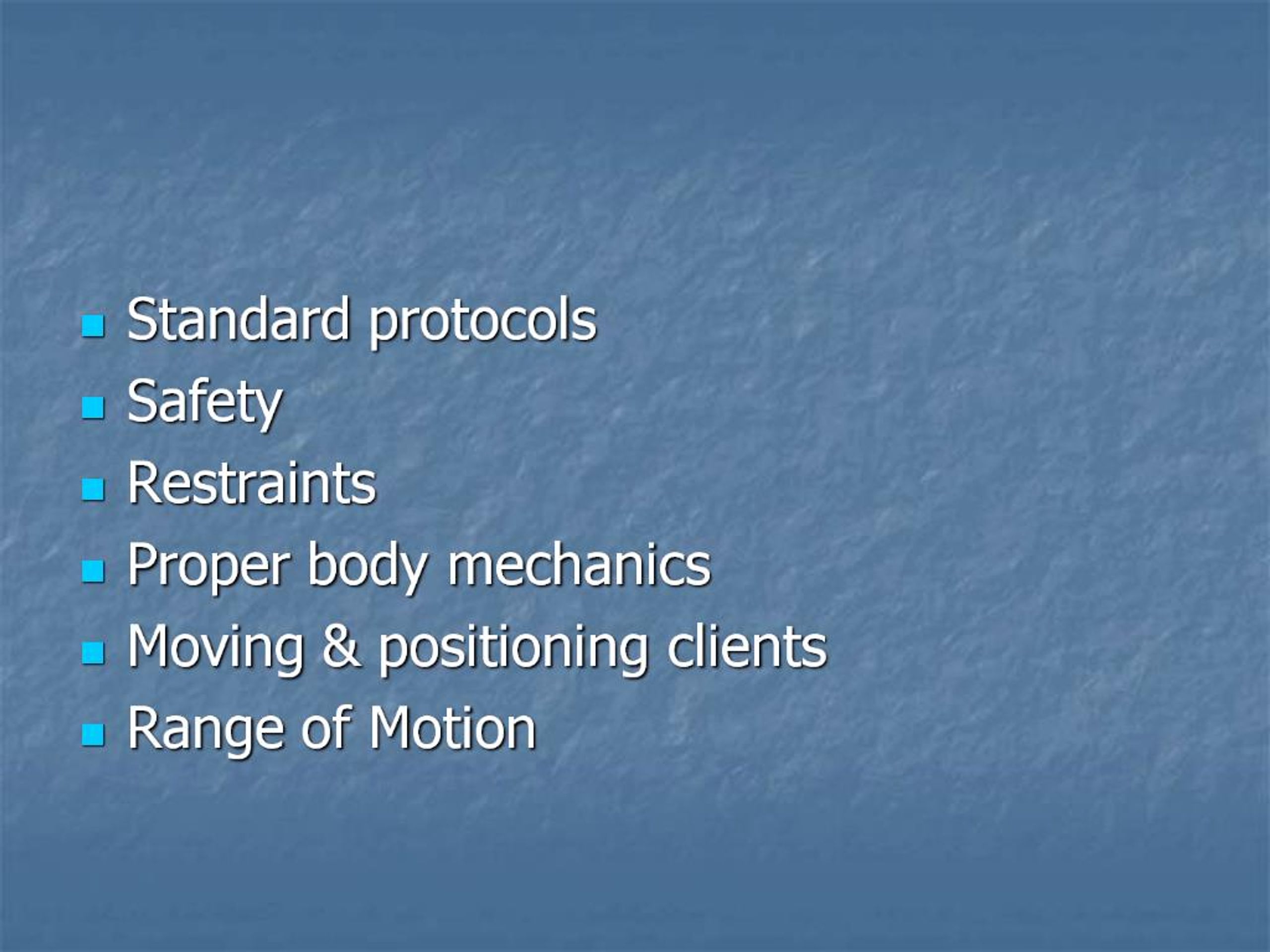 PPT - Standard protocols Safety Restraints Proper body mechanics Moving ...