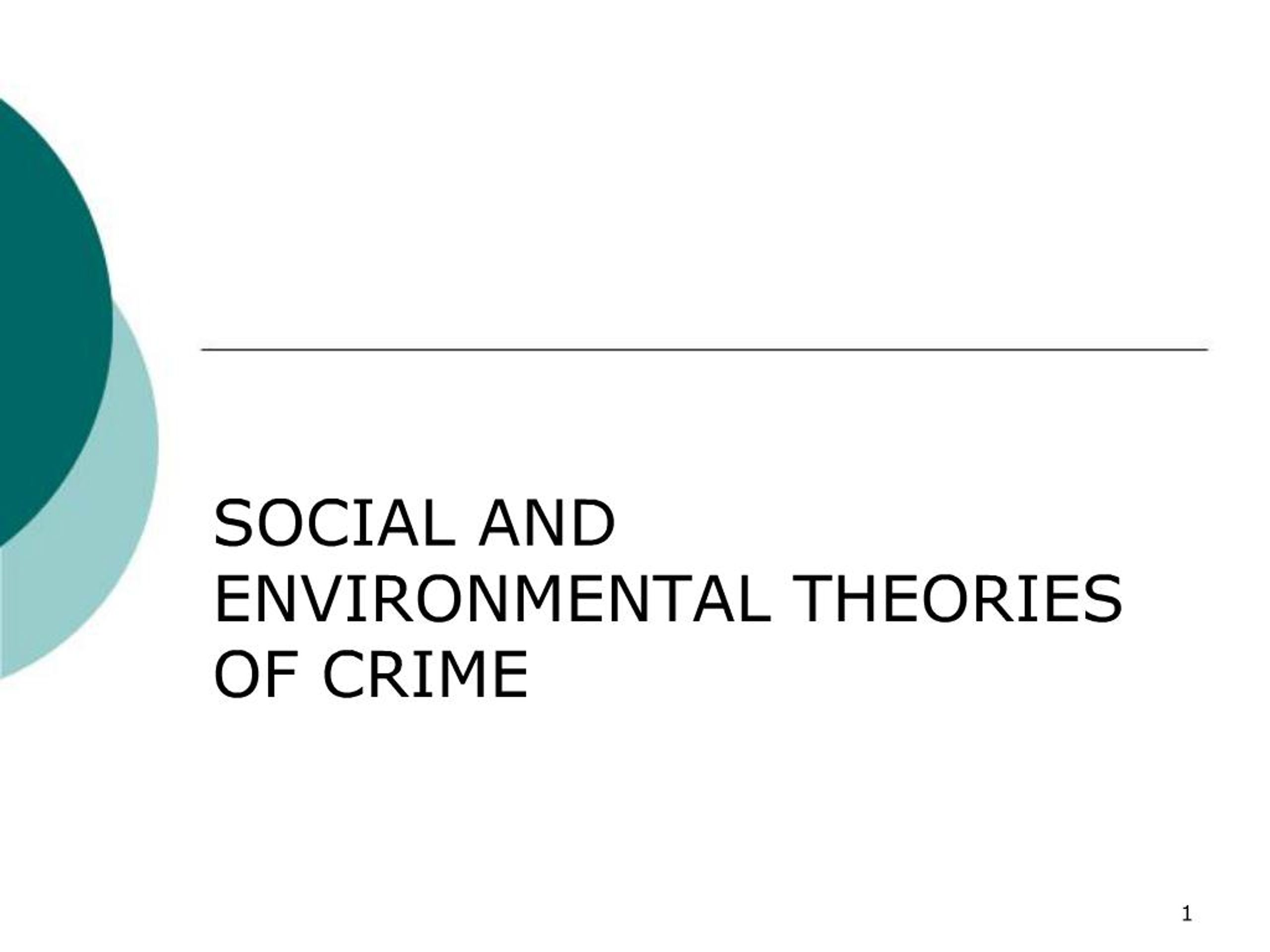 PPT - SOCIAL AND ENVIRONMENTAL THEORIES OF CRIME PowerPoint ...