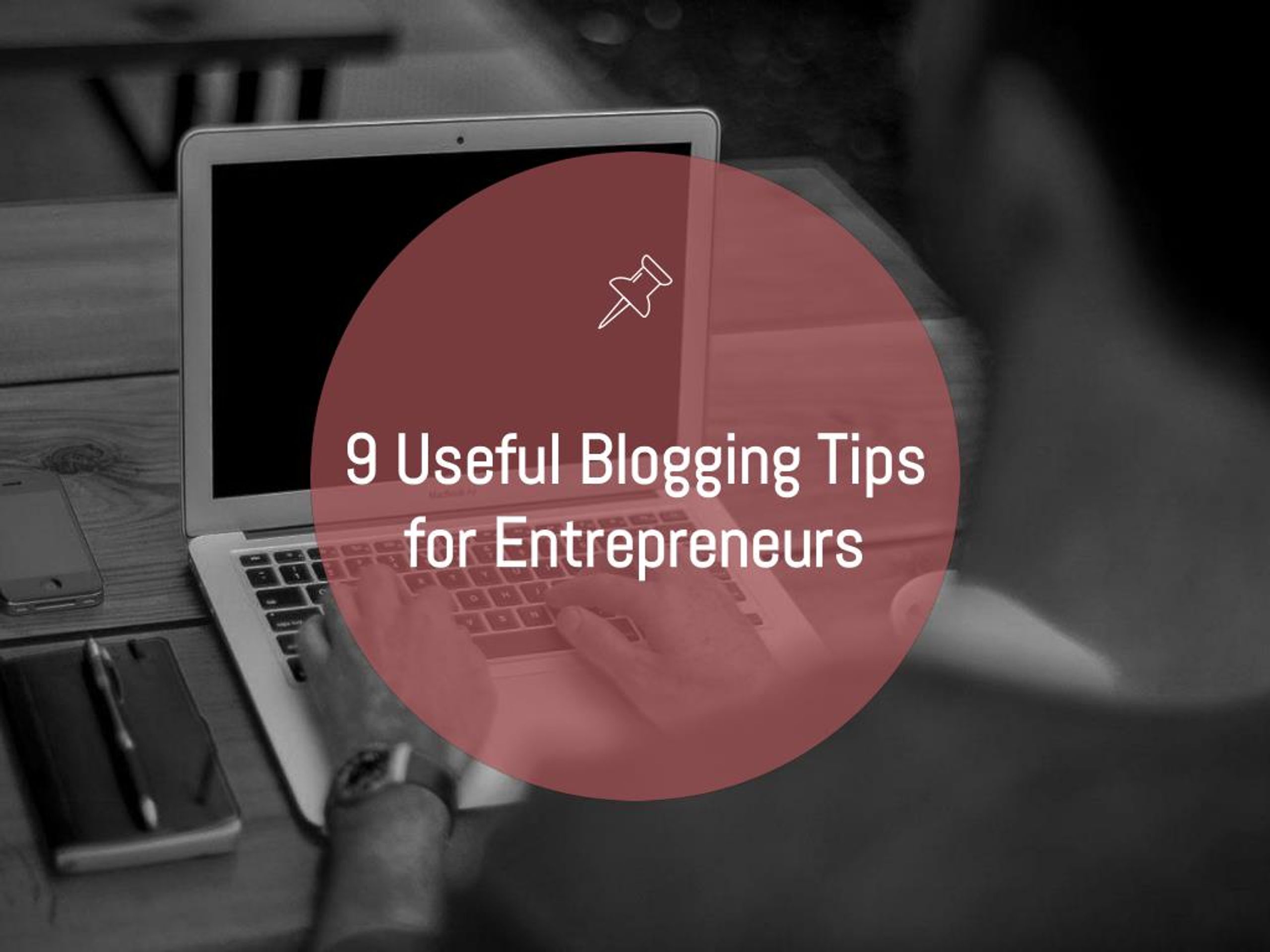 PPT - 9 Useful Blogging Tips for Entrepreneurs - Blogapalooza ...