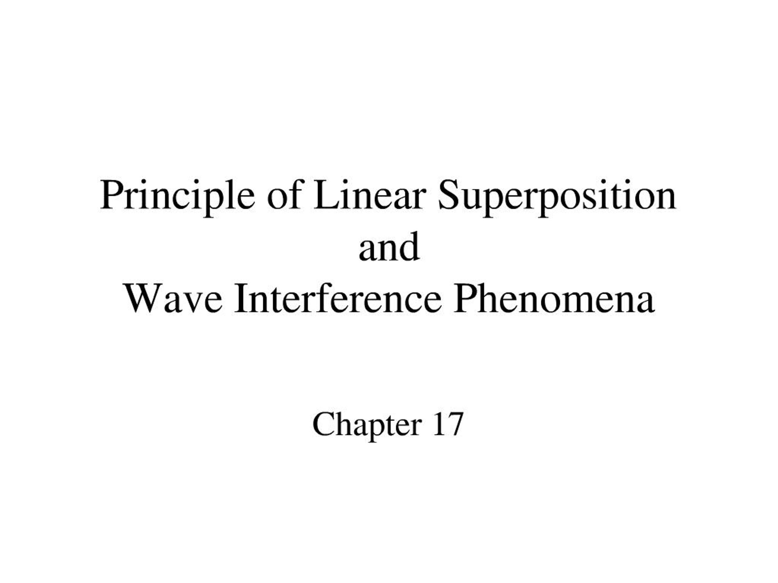 PPT - Principle of Linear Superposition and Wave Interference Phenomena ...
